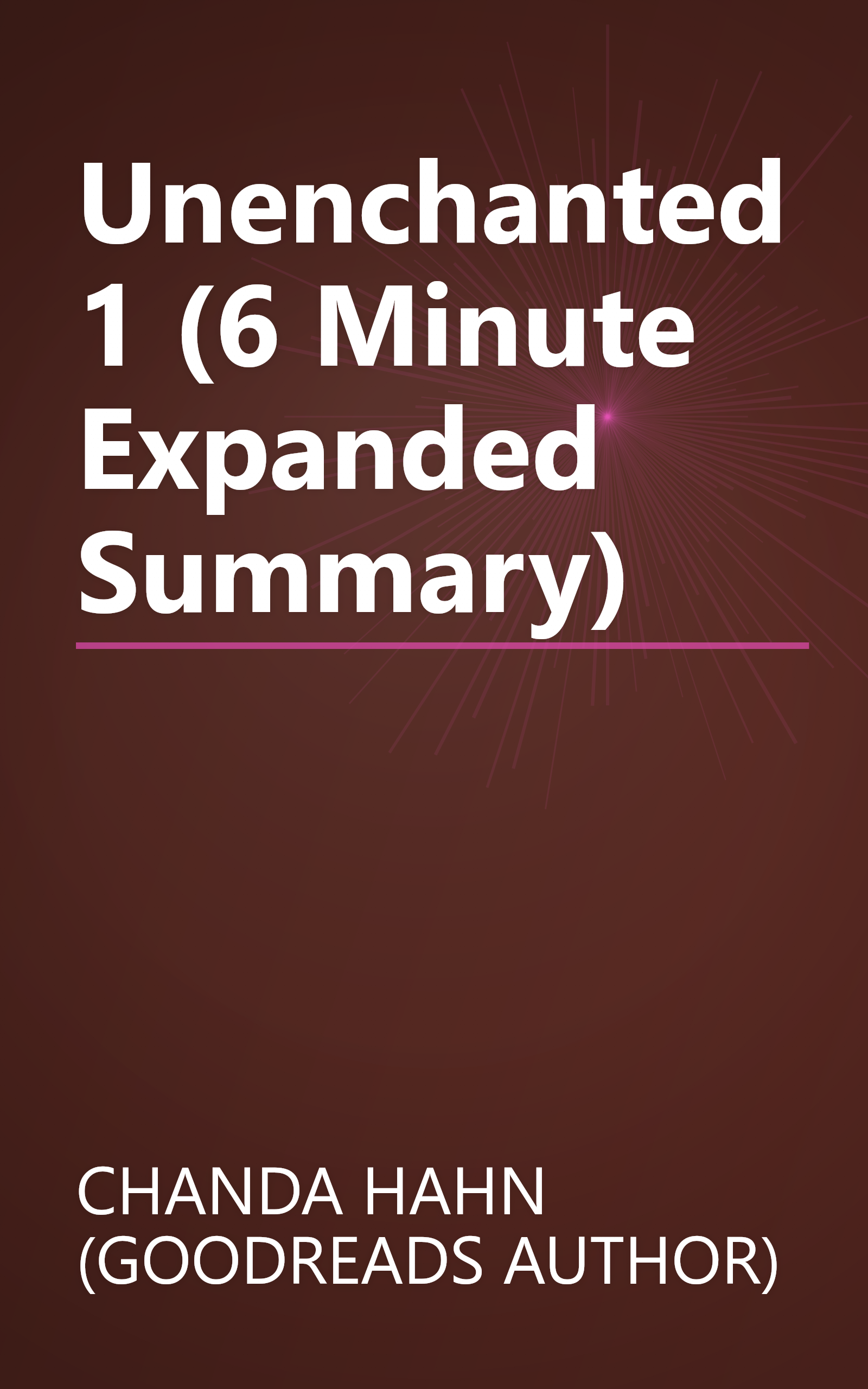 Unenchanted 1 (6 Minute   Expanded Summary) book cover