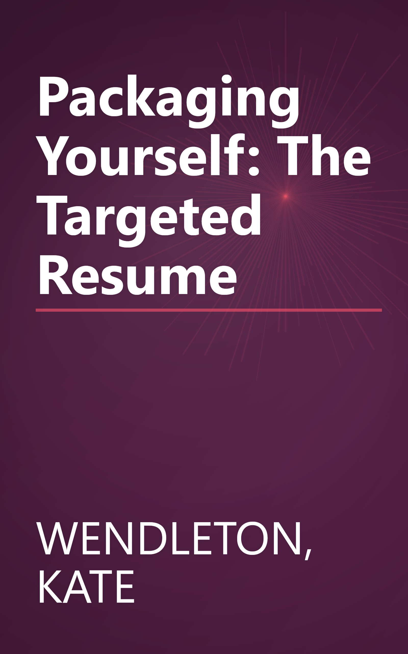 Packaging Yourself: The Targeted Resume book cover
