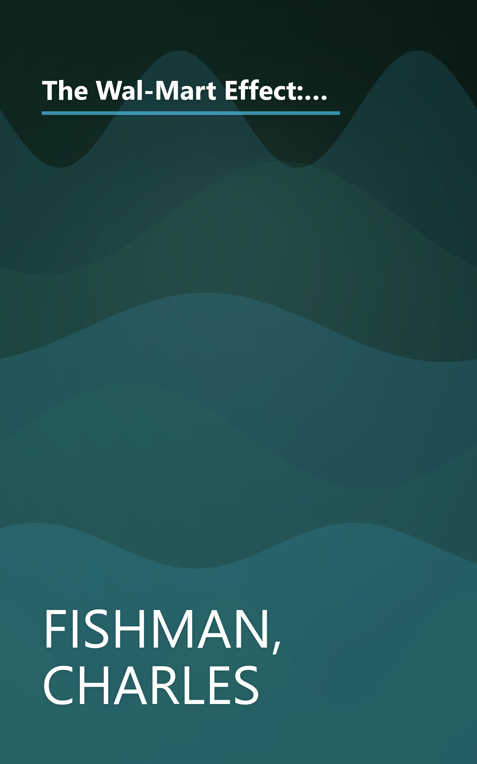 The Wal-Mart Effect: How the World's Most Powerful Company Really Works--and HowIt's Transforming the American Economy book cover