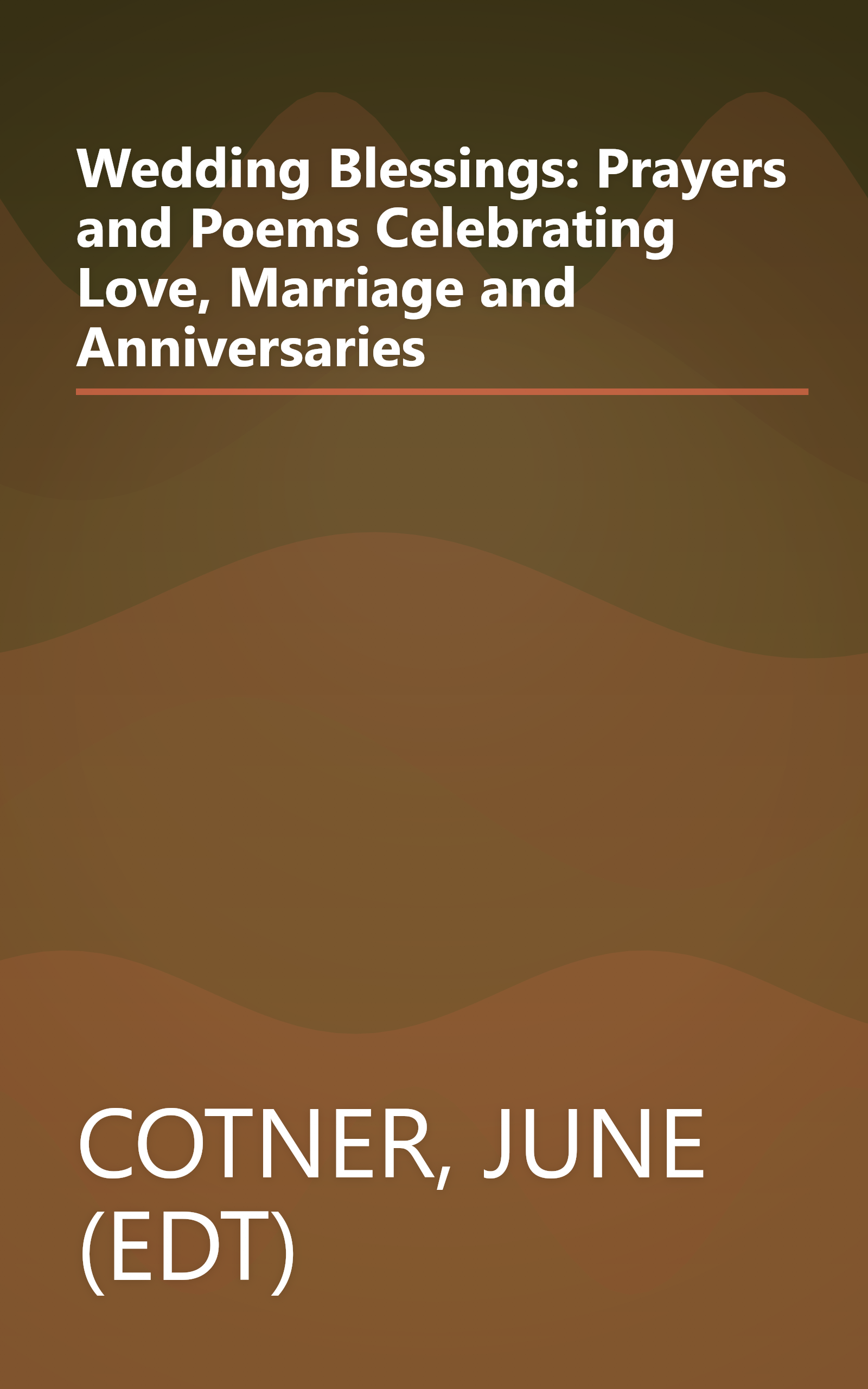 Wedding Blessings: Prayers and Poems Celebrating Love, Marriage and Anniversaries book cover