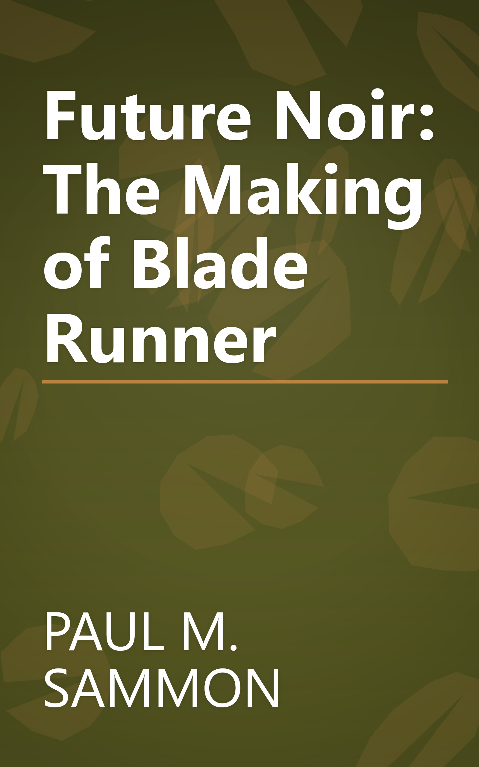 Future Noir: The Making of Blade Runner book cover