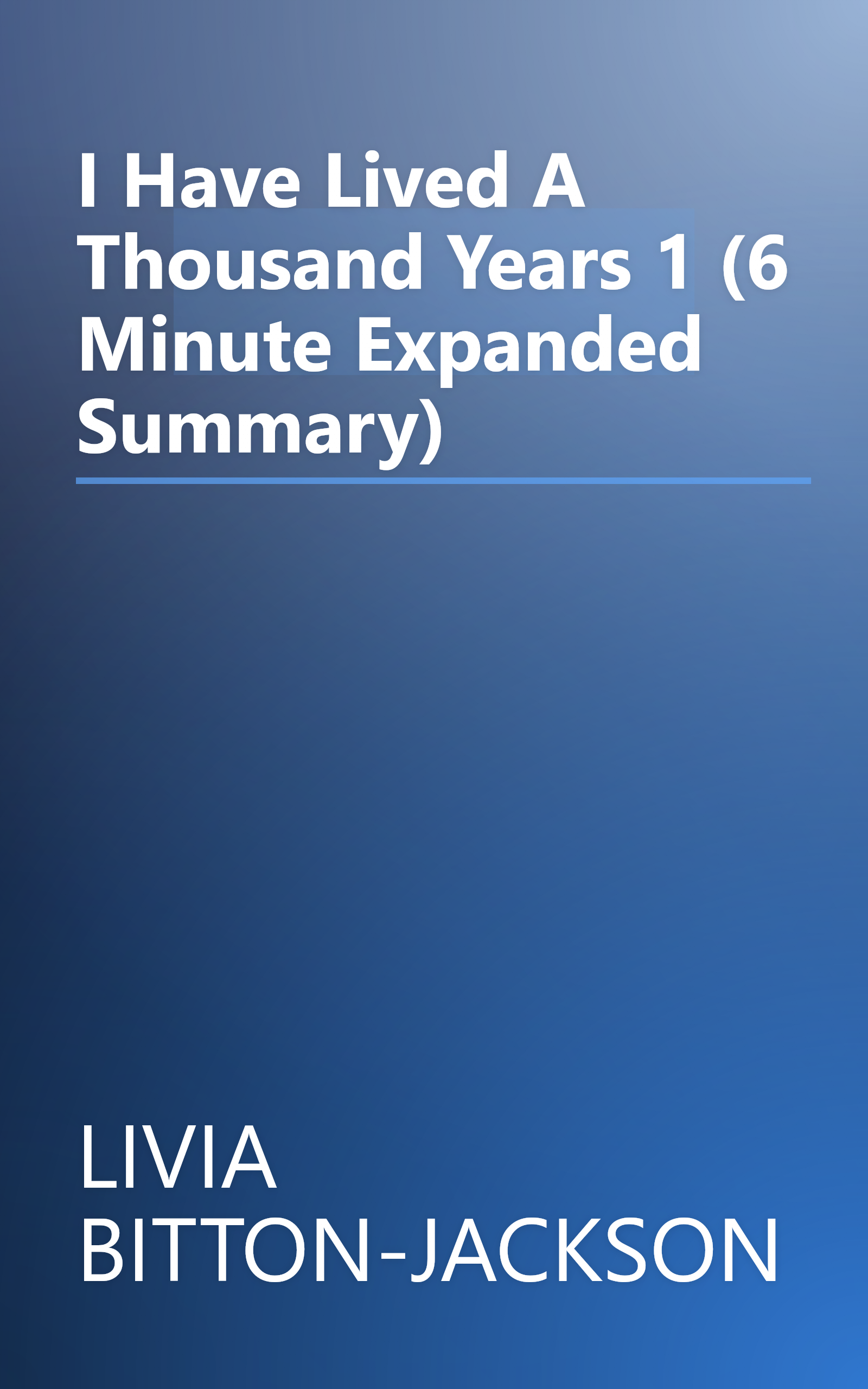I Have Lived A Thousand Years 1 (6 Minute   Expanded Summary) book cover