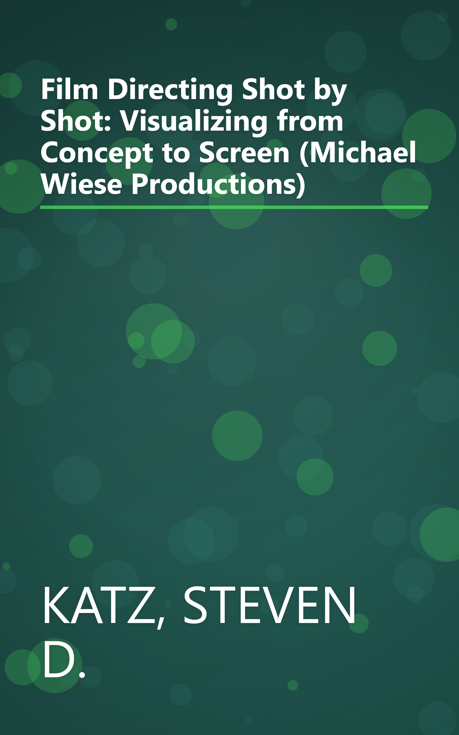Film Directing Shot by Shot: Visualizing from Concept to Screen (Michael Wiese Productions) book cover
