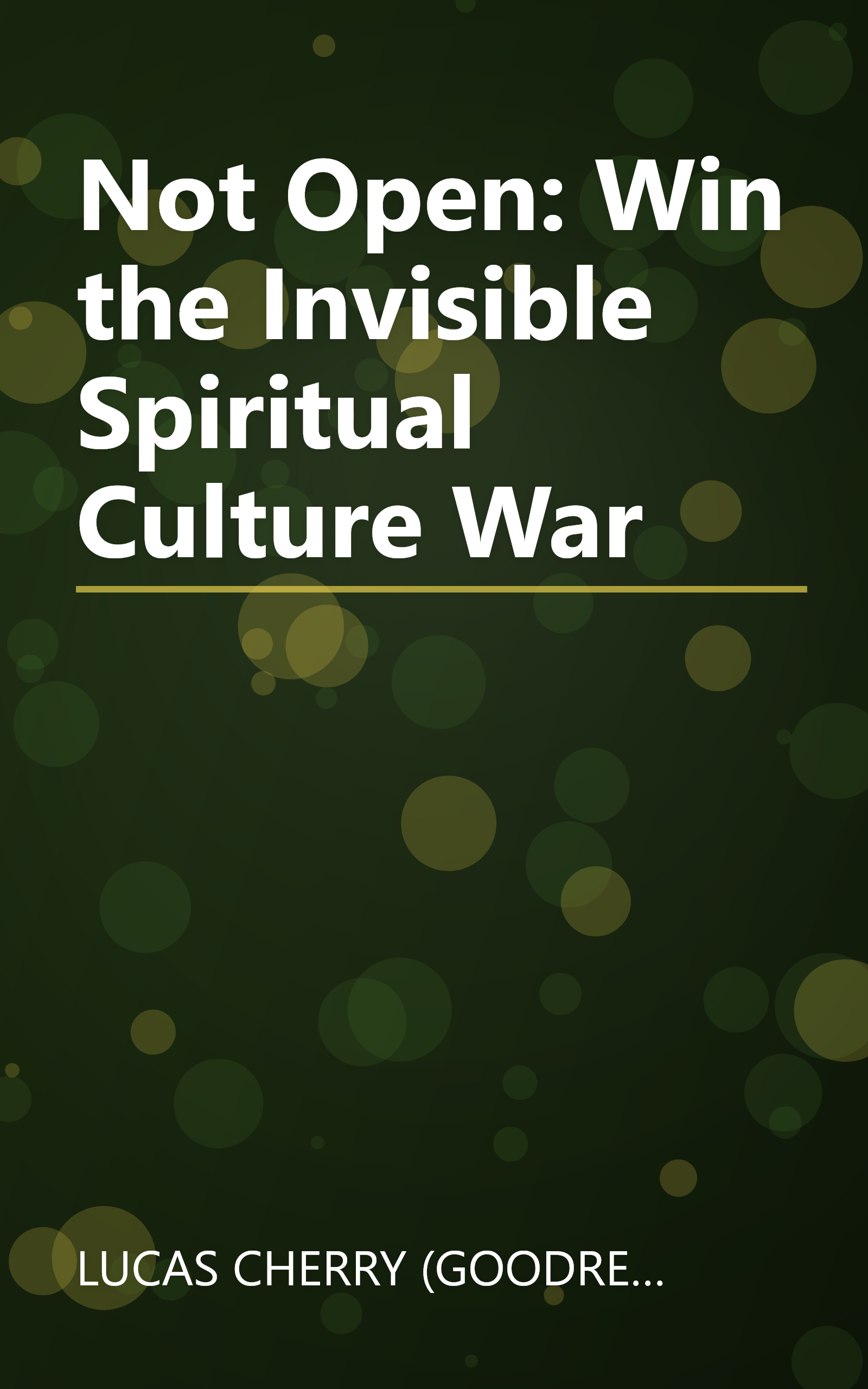Not Open: Win the Invisible Spiritual Culture War book cover