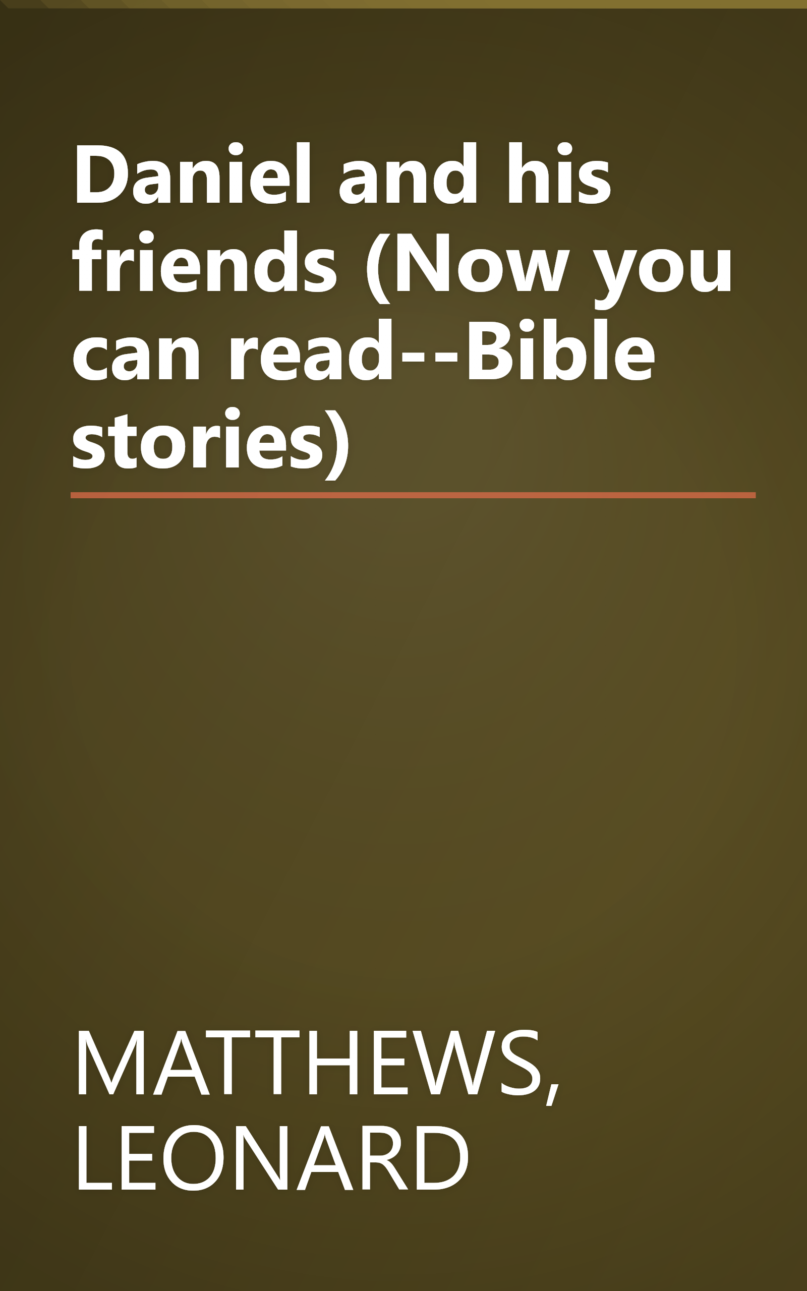 Daniel and his friends (Now you can read--Bible stories) book cover