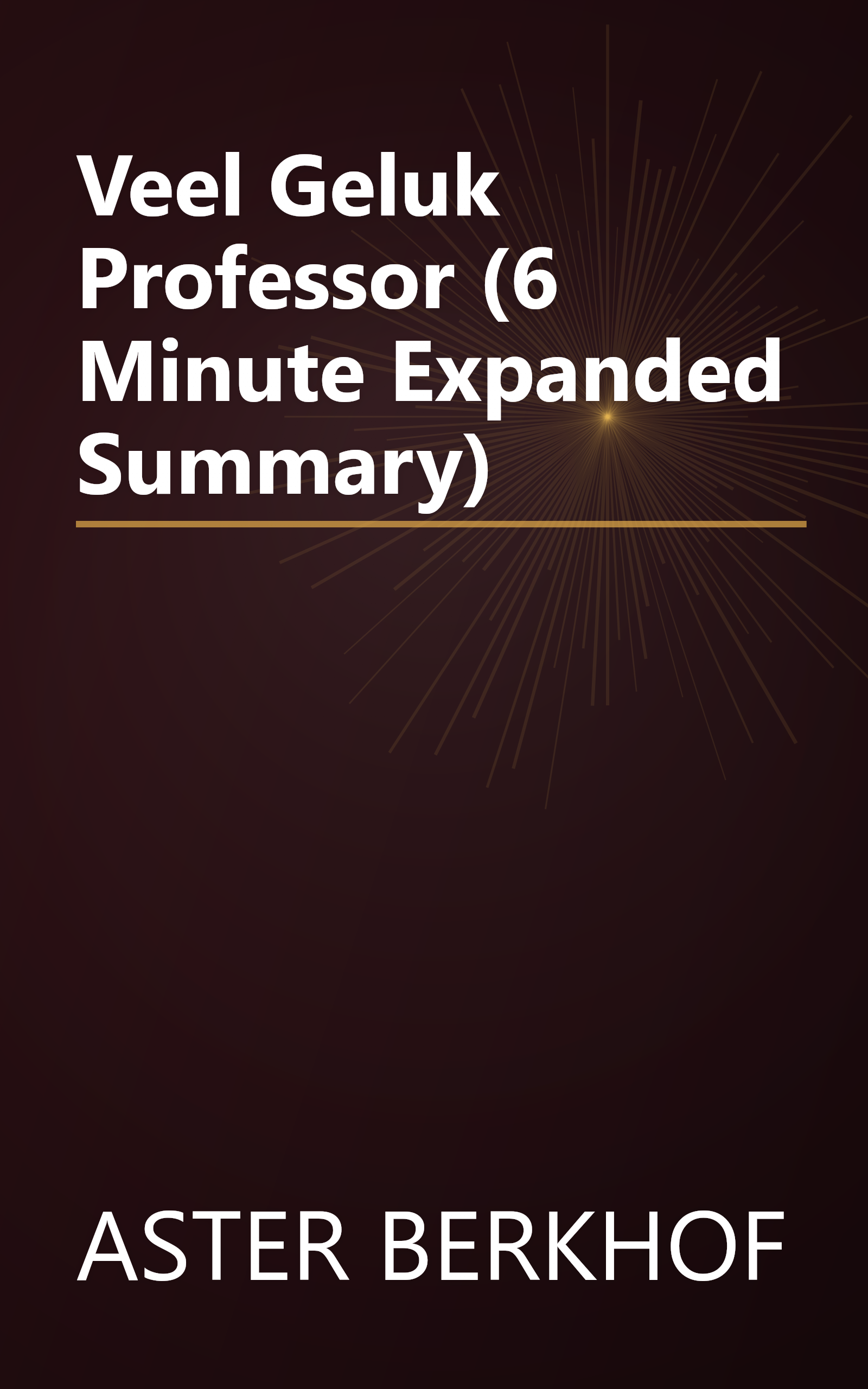 Veel Geluk  Professor  (6 Minute   Expanded Summary) book cover