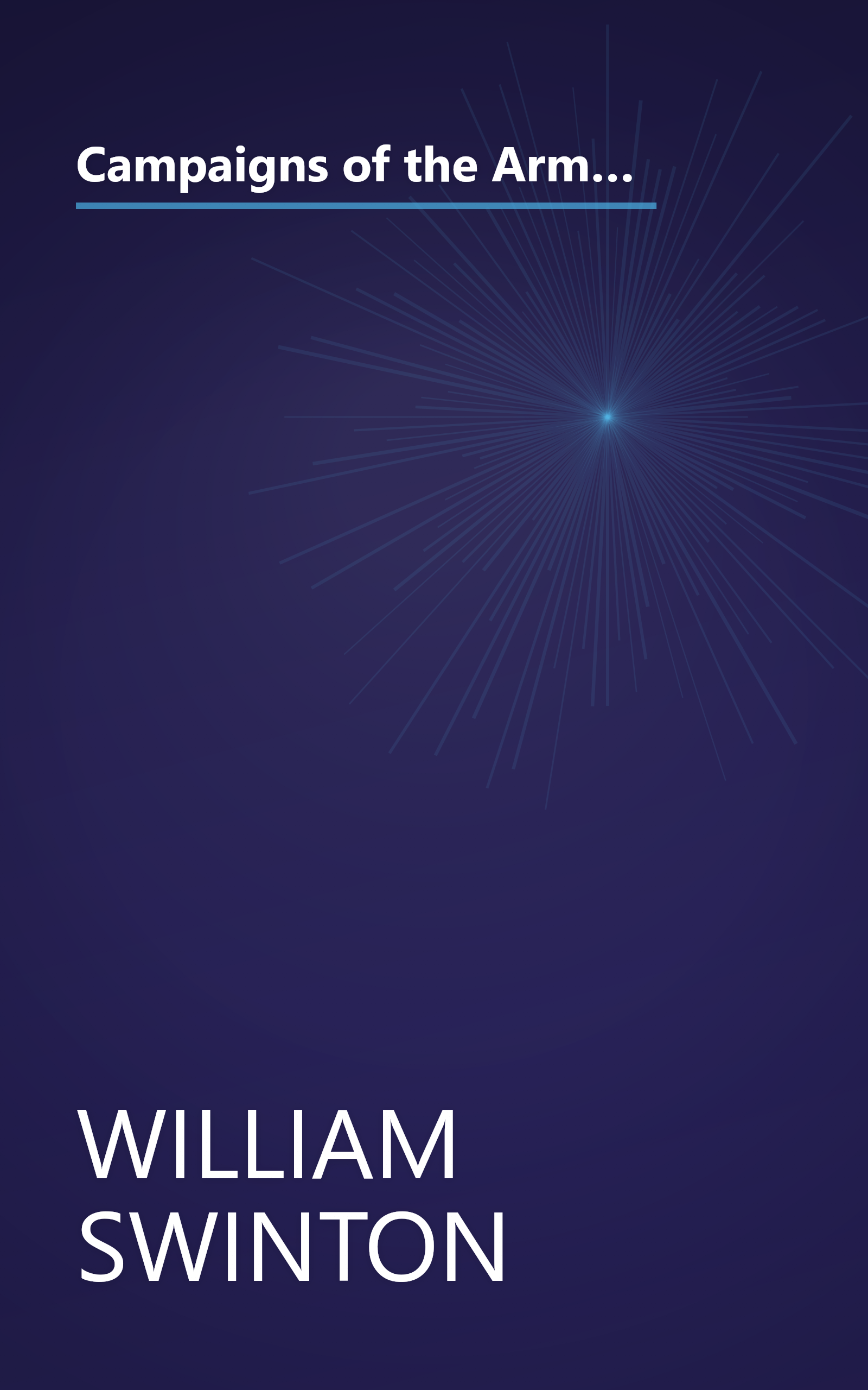 Campaigns of the Army of the Potomac;: A critical history of operations in Virginia, Maryland and Pennsylvania, from the commencement to the close of the war, 1861-1865, book cover