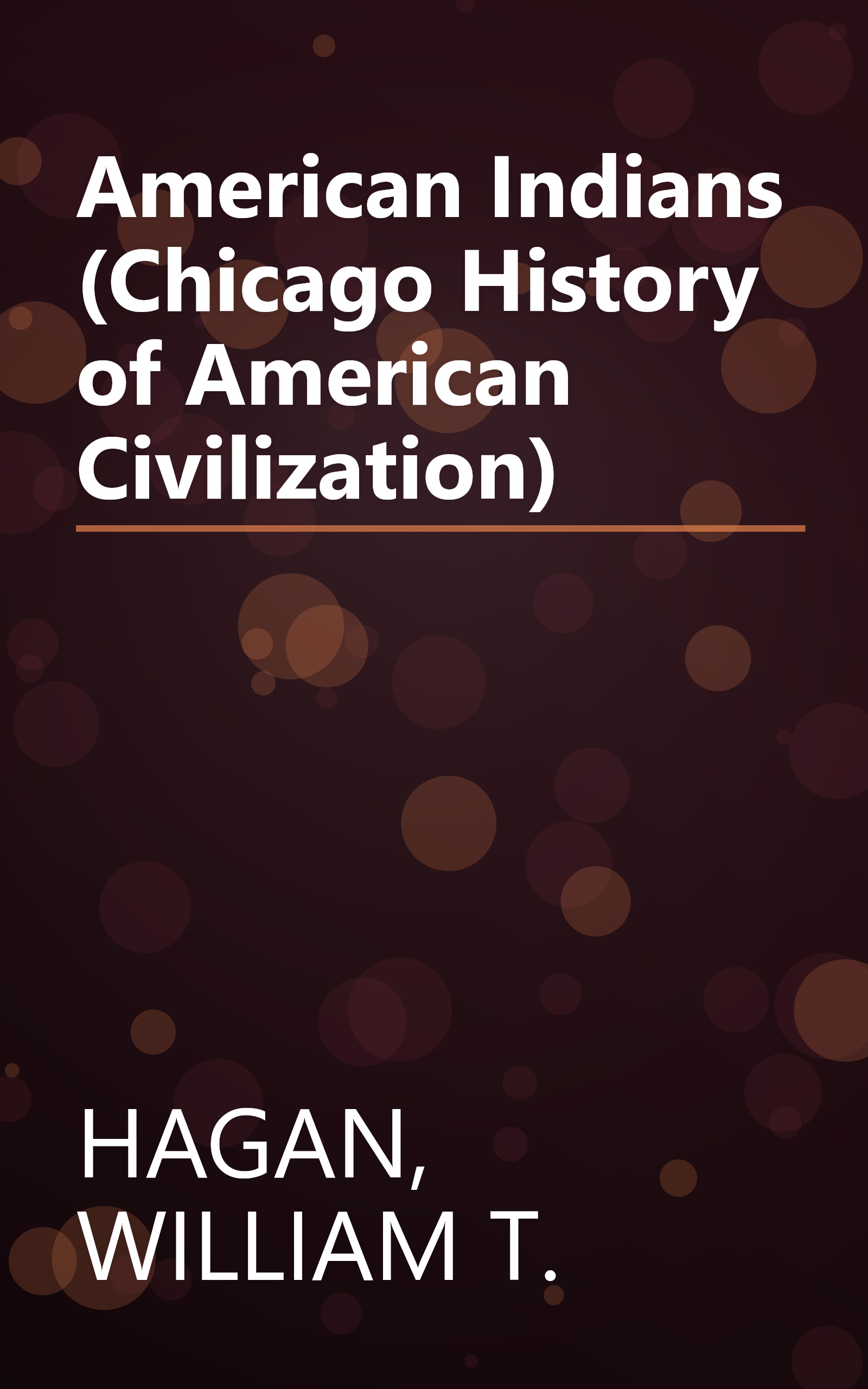 American Indians (Chicago History of American Civilization) book cover