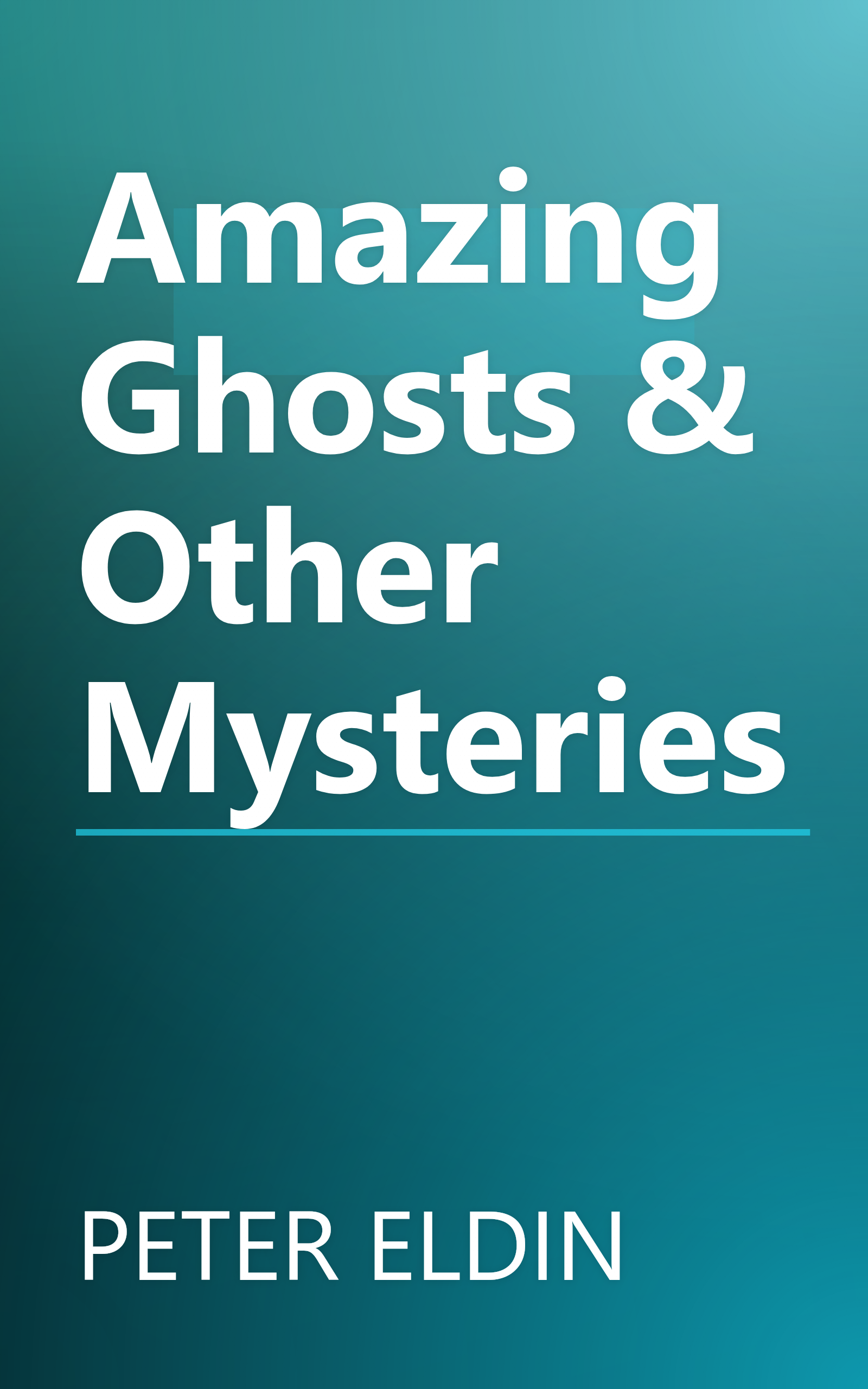 Amazing Ghosts & Other Mysteries book cover