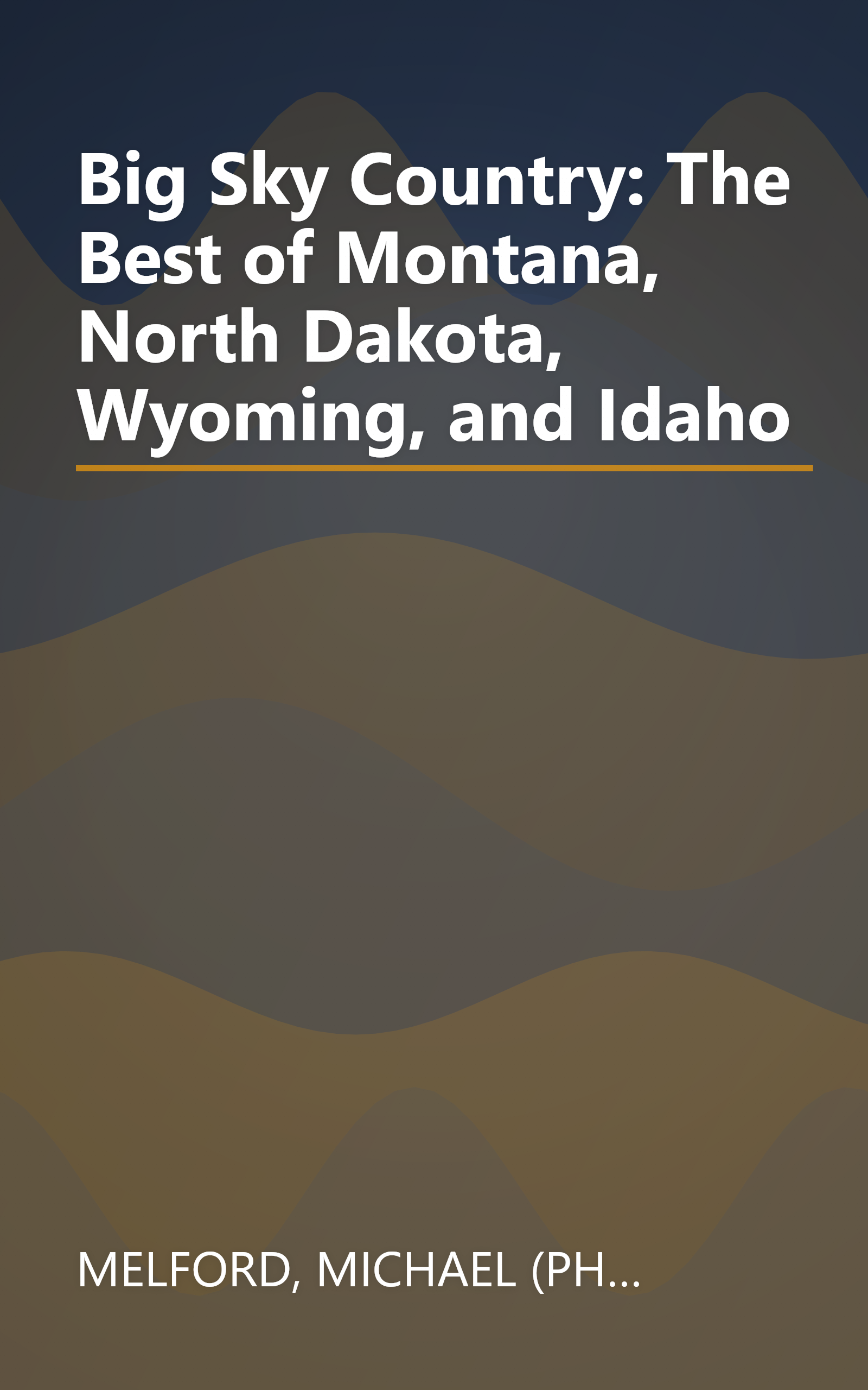 Big Sky Country: The Best of Montana, North Dakota, Wyoming, and Idaho book cover