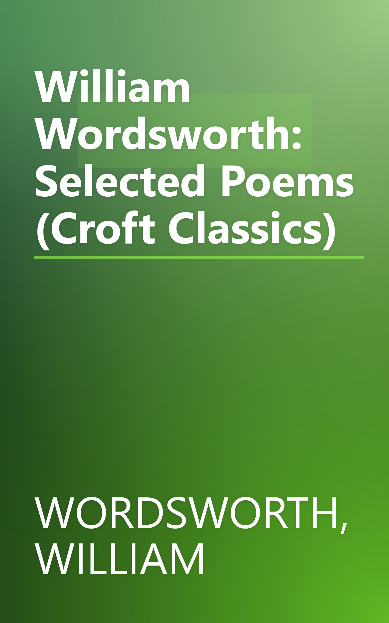 William Wordsworth: Selected Poems (Croft Classics) book cover