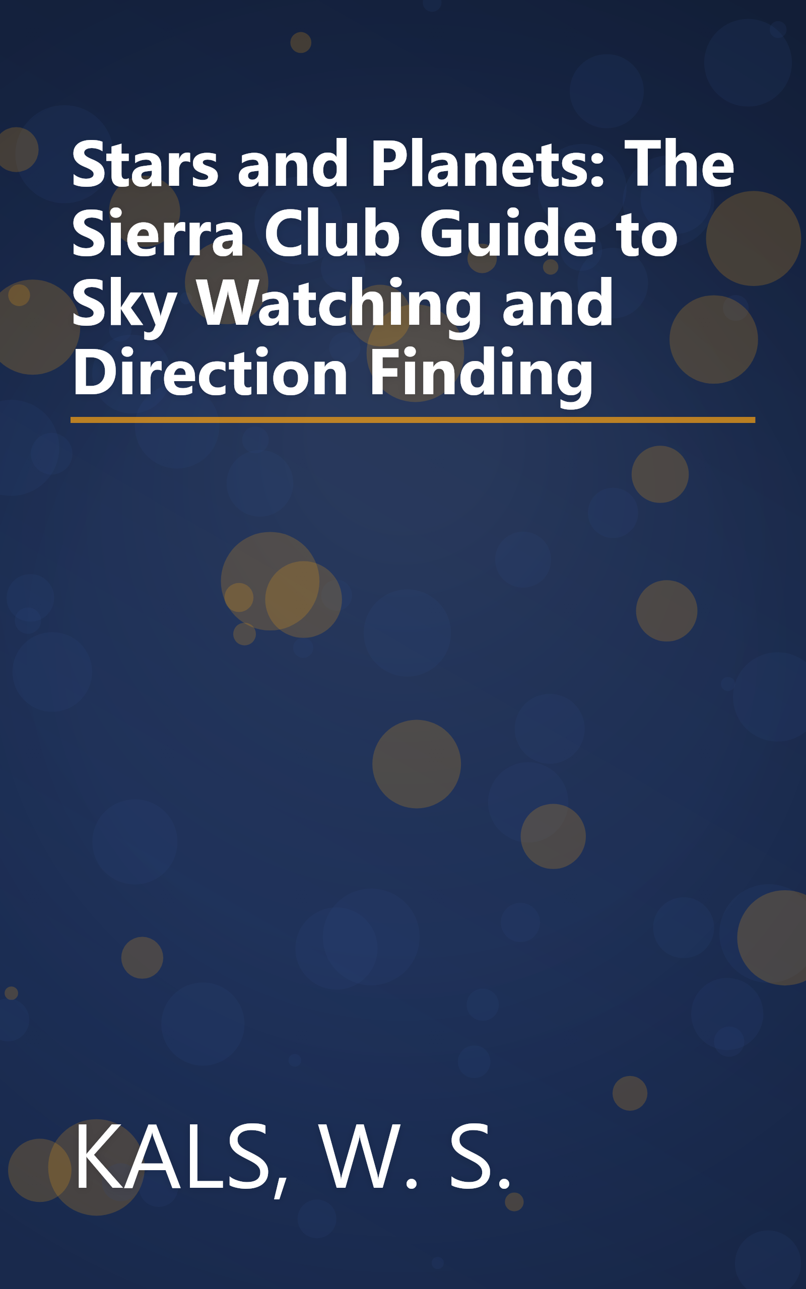 Stars and Planets: The Sierra Club Guide to Sky Watching and Direction Finding book cover