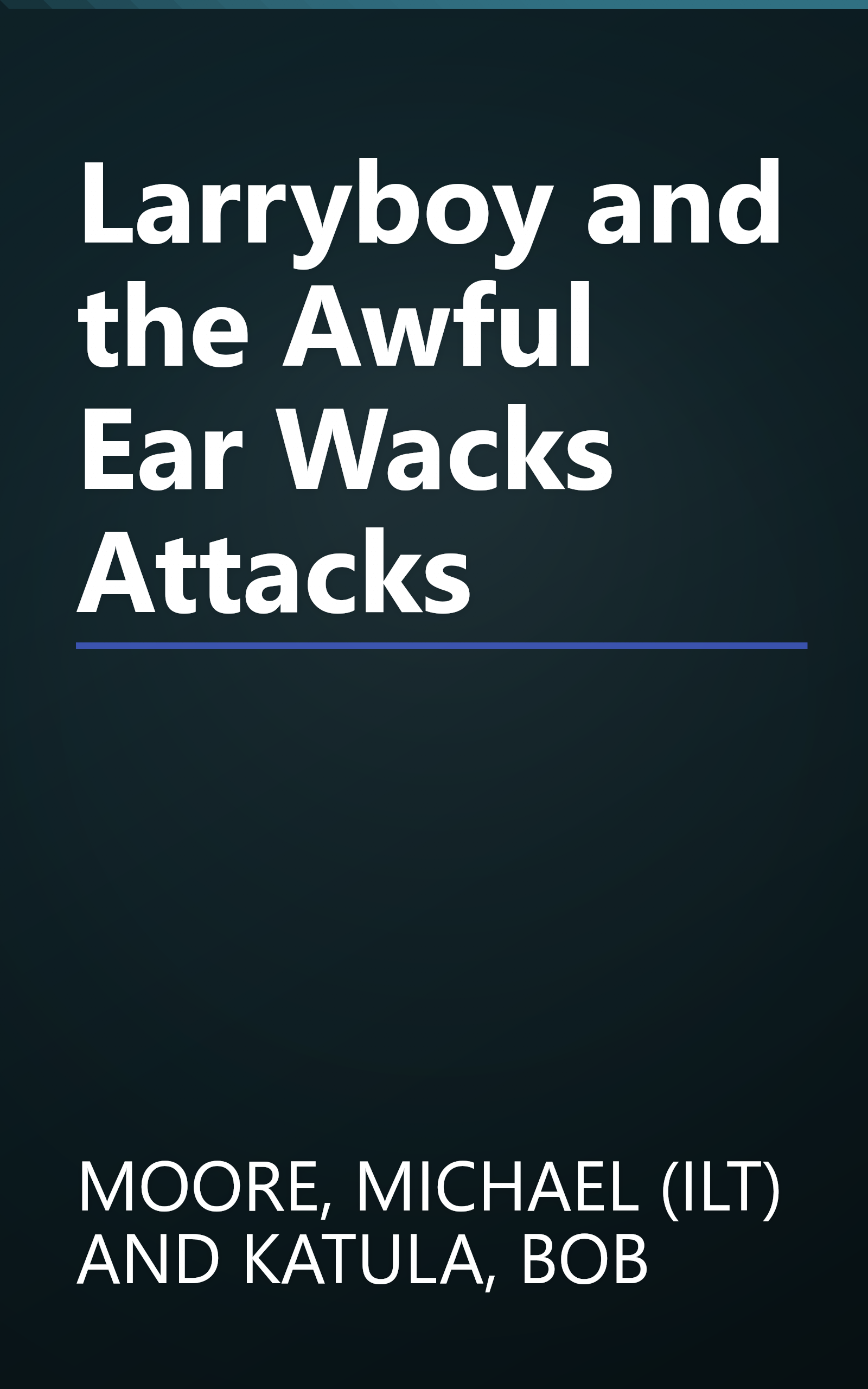 Larryboy and the Awful Ear Wacks Attacks book cover