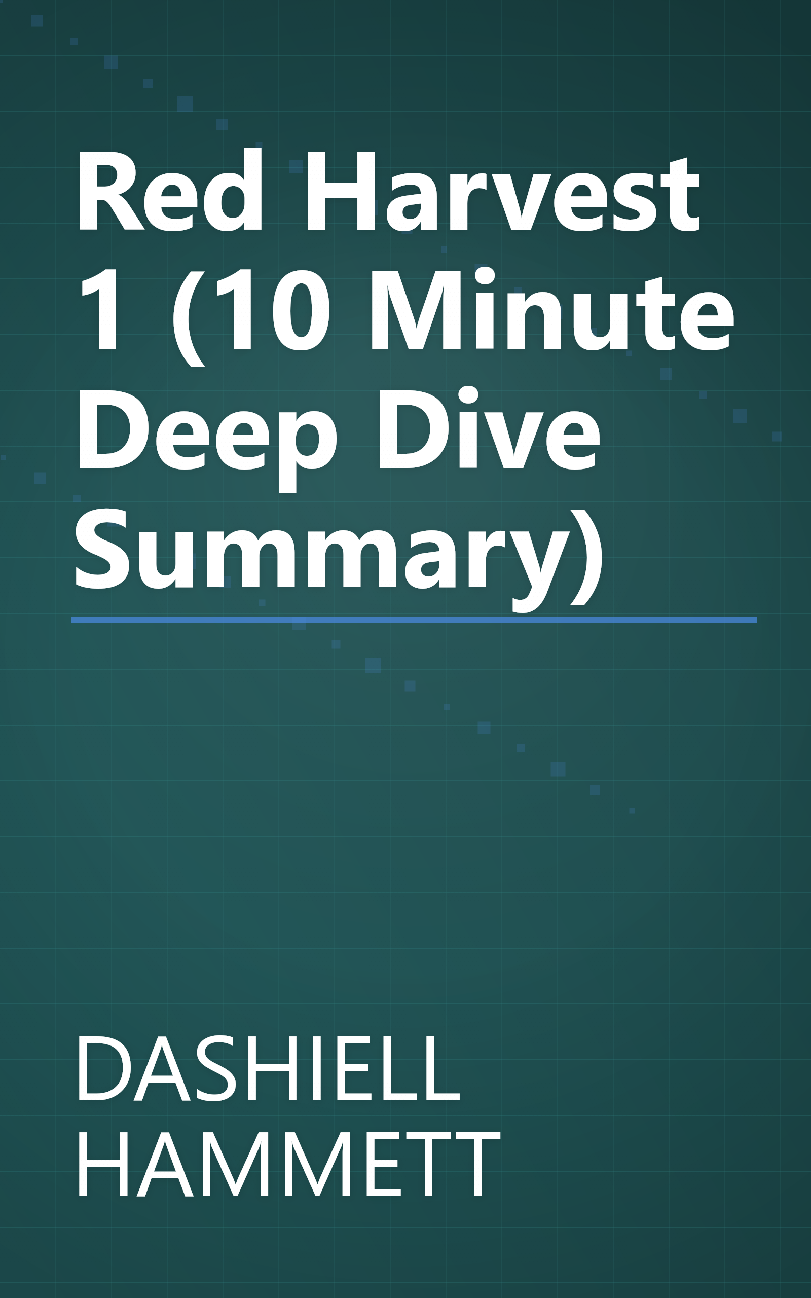 Red Harvest 1 (10 Minute   Deep Dive Summary) book cover