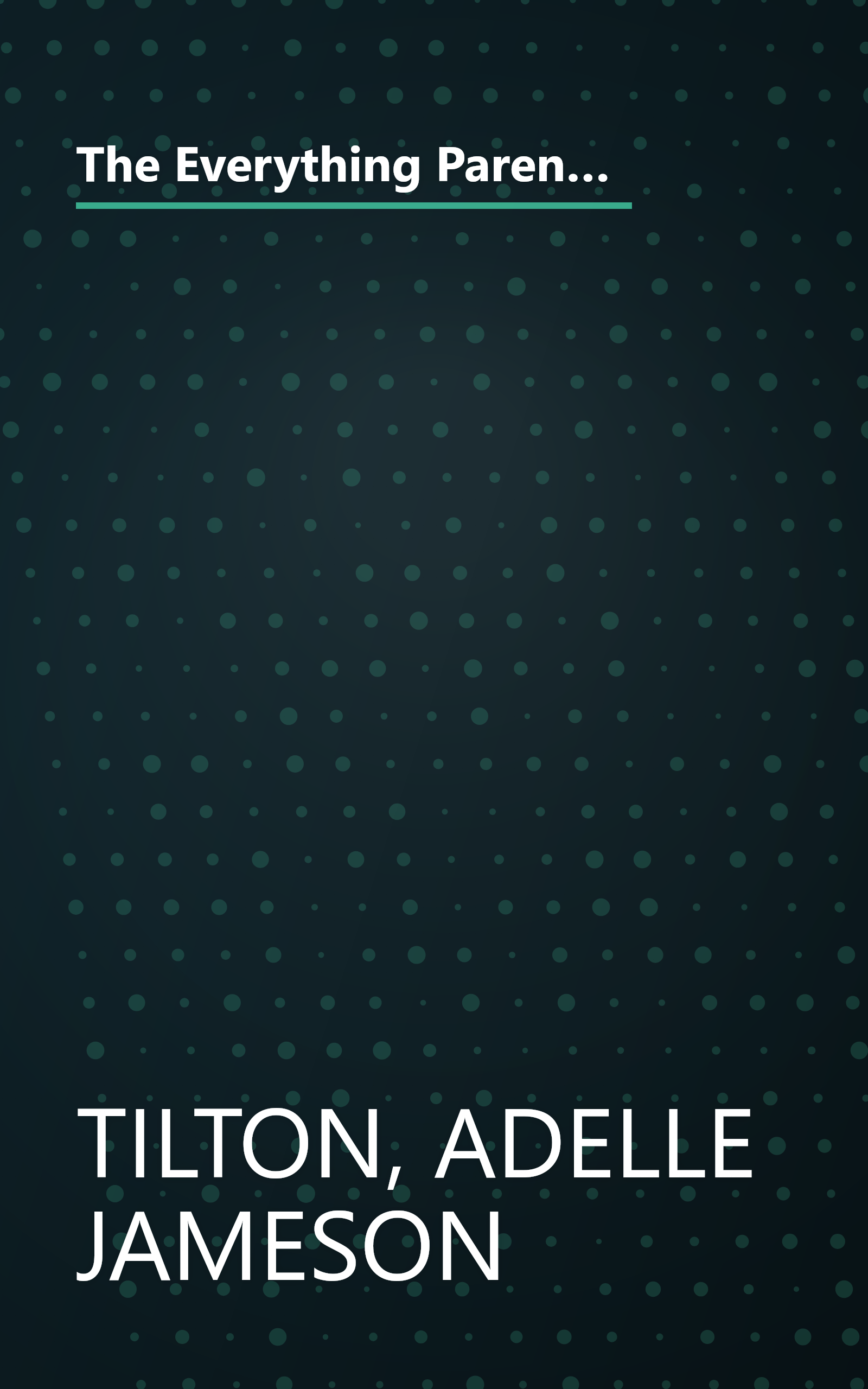 The Everything Parent's Guide To Children With Autism: Know What to Expect, Find the Help You Need, and Get Through the Day book cover