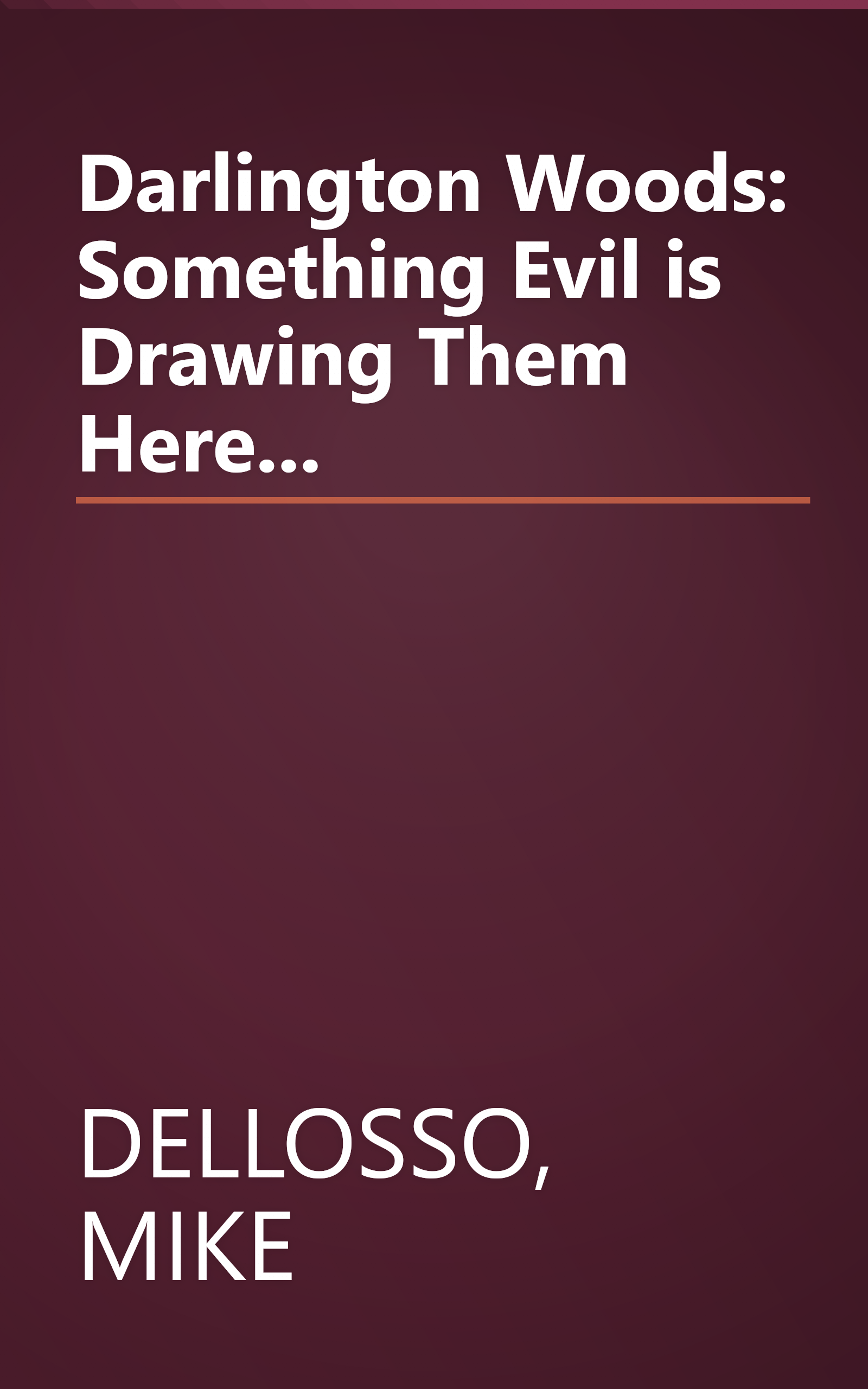 Darlington Woods: Something Evil is Drawing Them Here... book cover