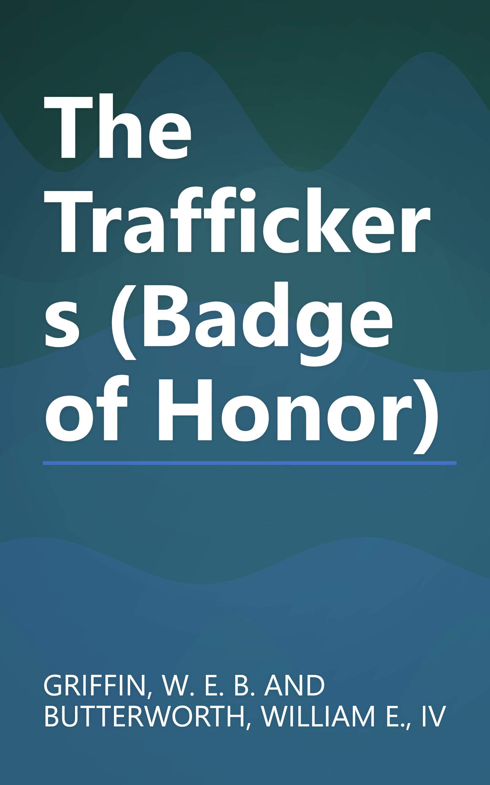 The Traffickers (Badge of Honor) book cover