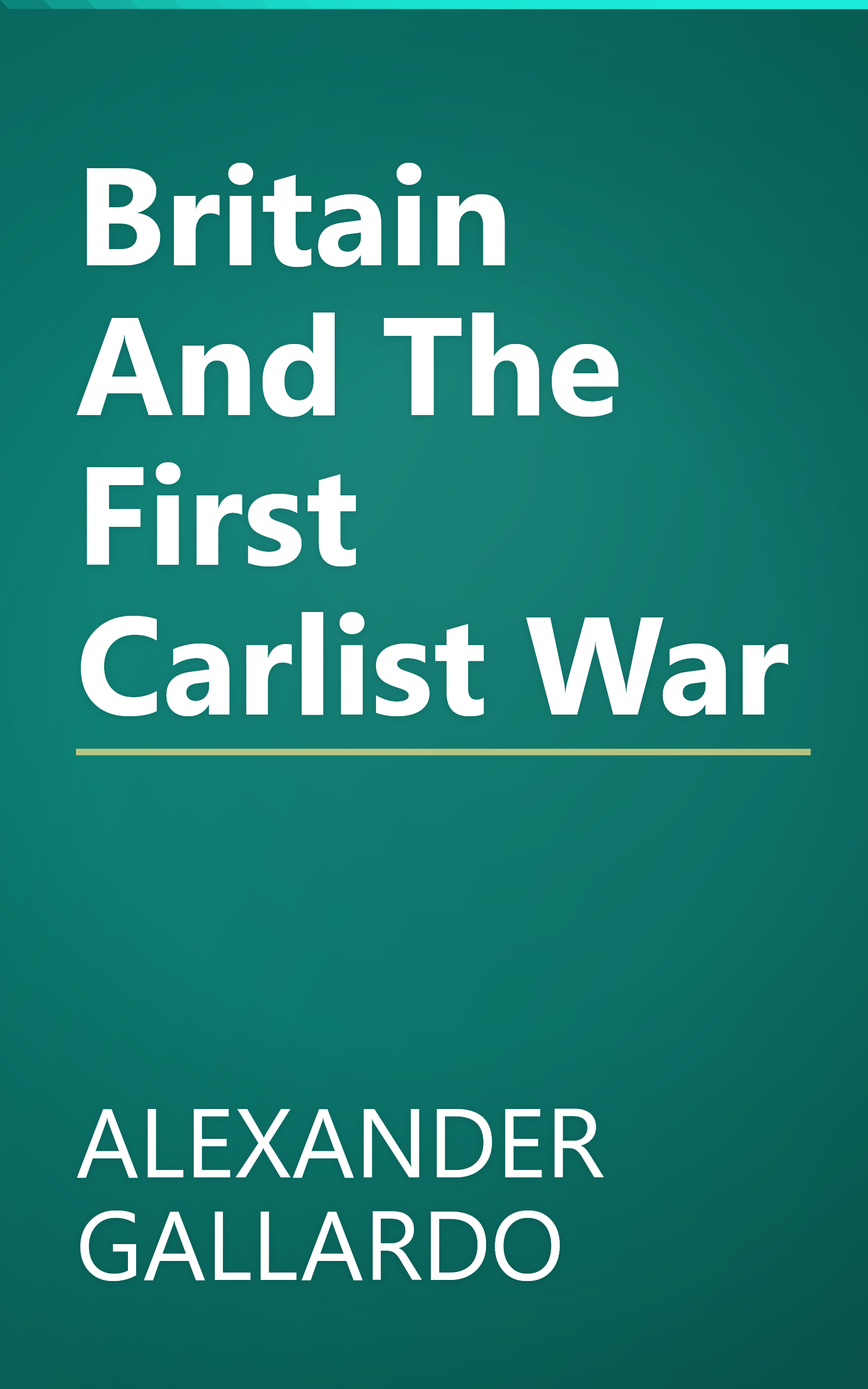 Britain And The First Carlist War book cover