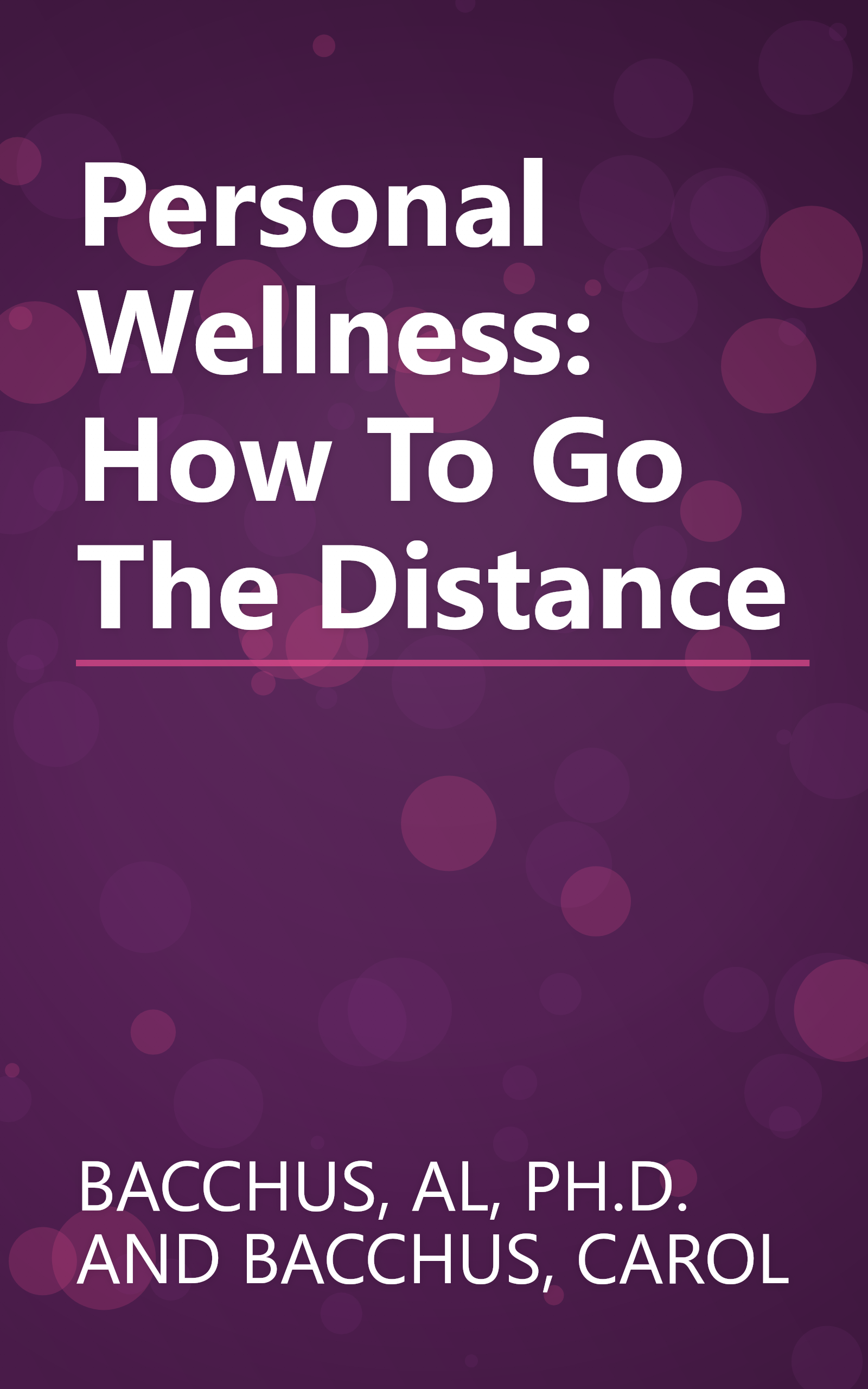 Personal Wellness: How To Go The Distance book cover