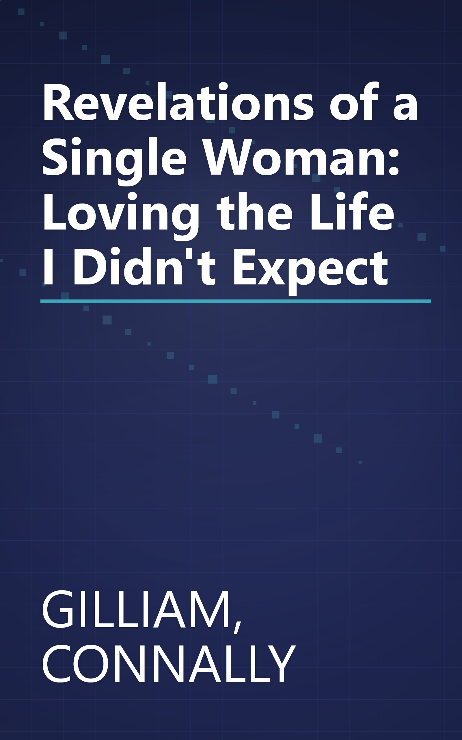 Revelations of a Single Woman: Loving the Life I Didn't Expect book cover