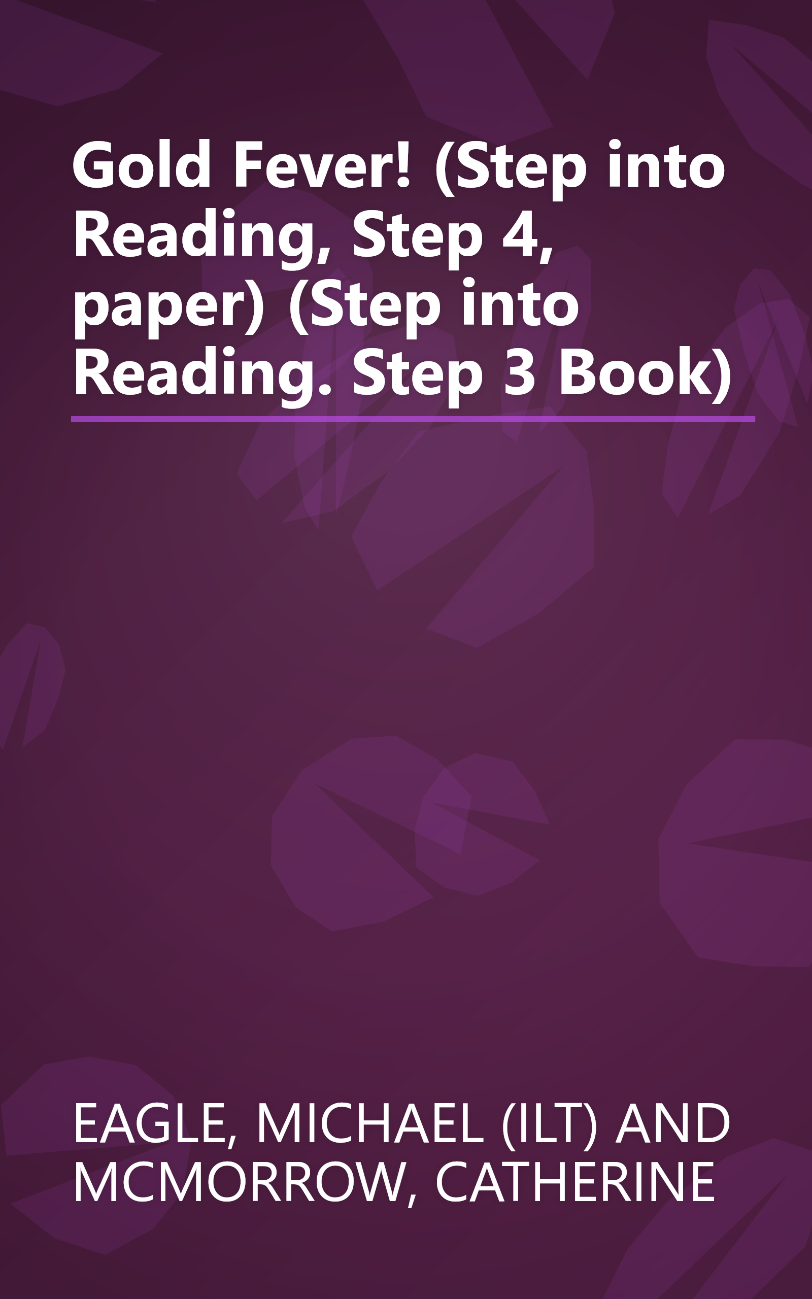 Gold Fever! (Step into Reading, Step 4, paper) (Step into Reading. Step 3 Book) book cover