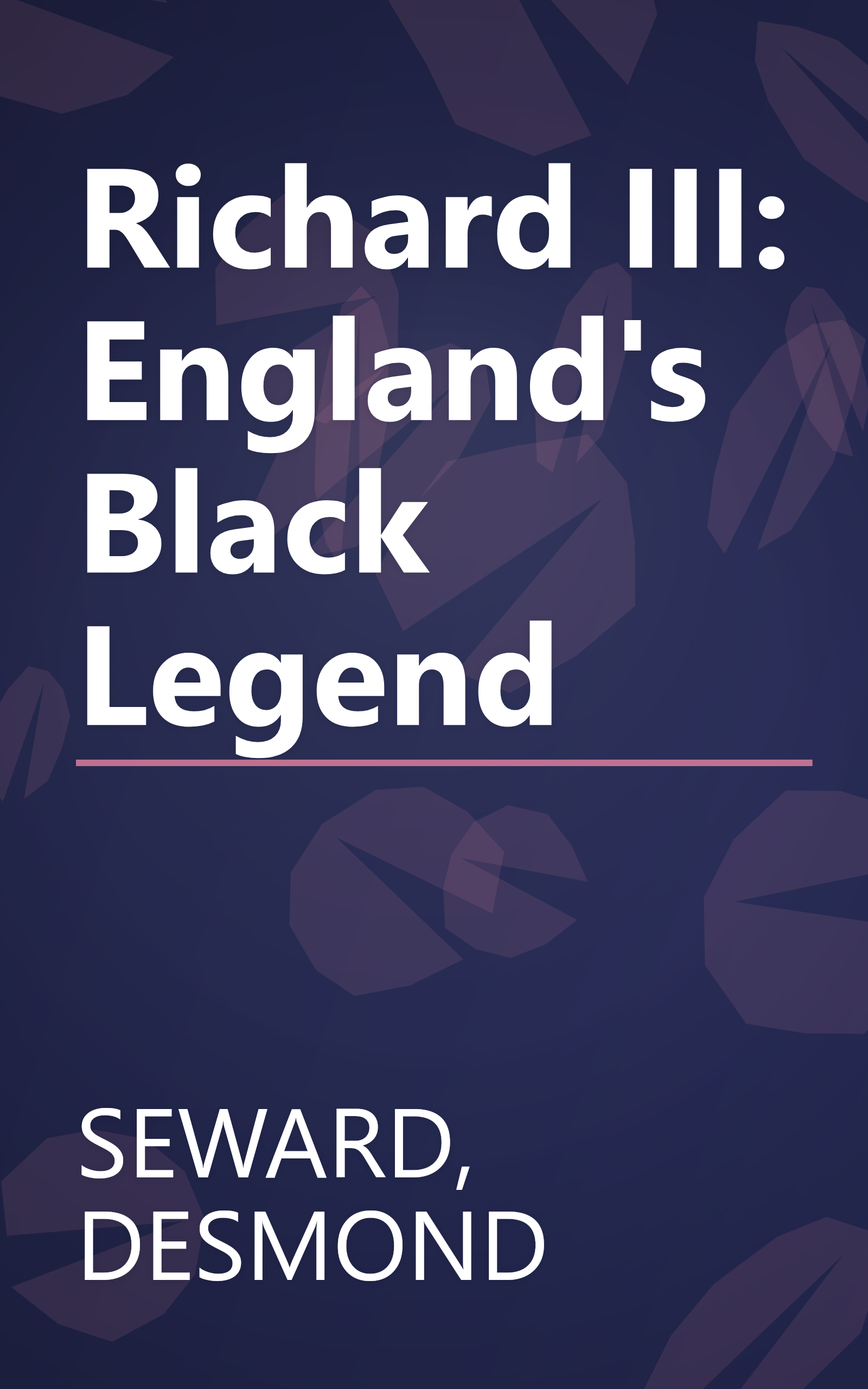 Richard III: England's Black Legend book cover