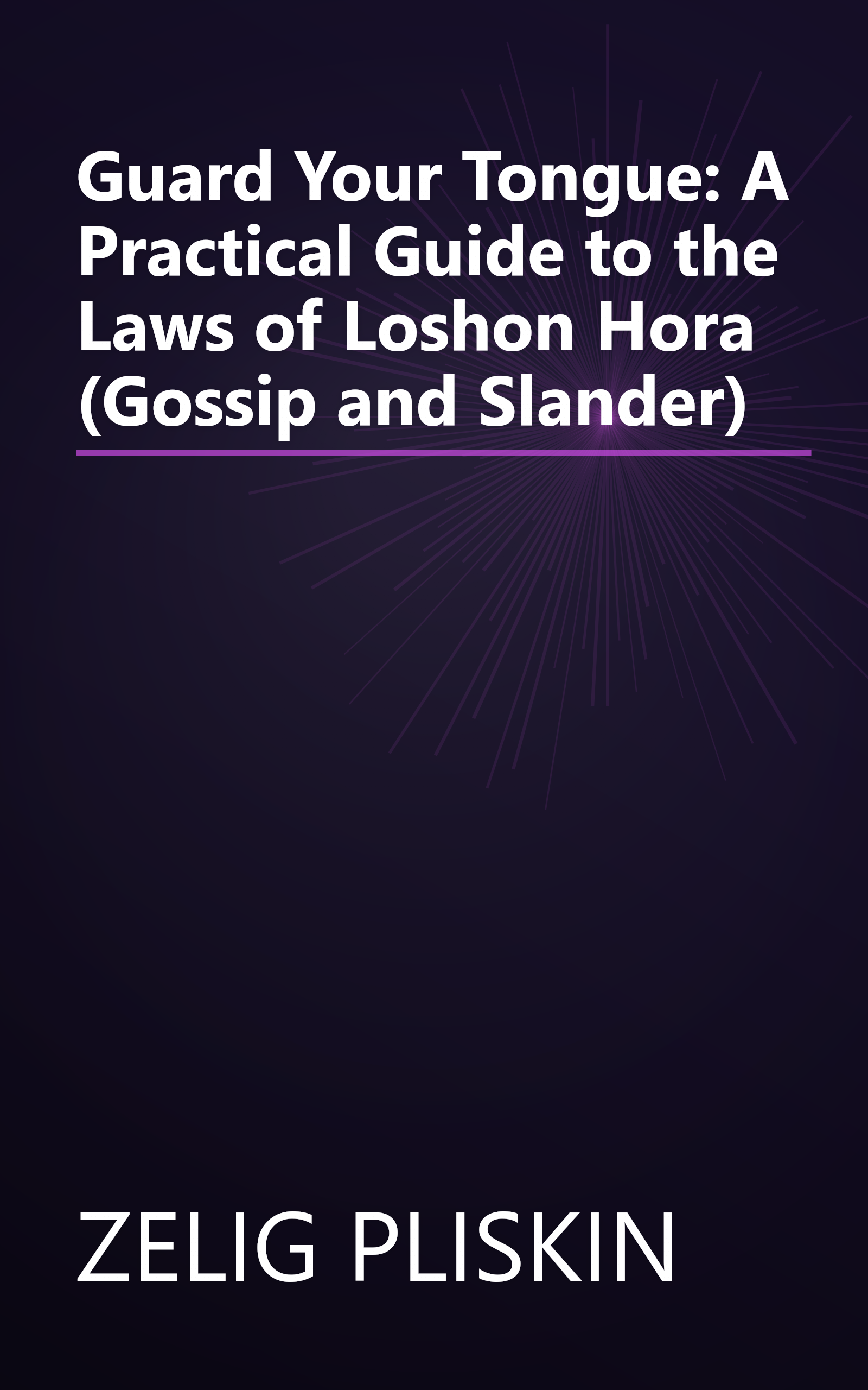 Guard Your Tongue: A Practical Guide to the Laws of Loshon Hora (Gossip and Slander) book cover