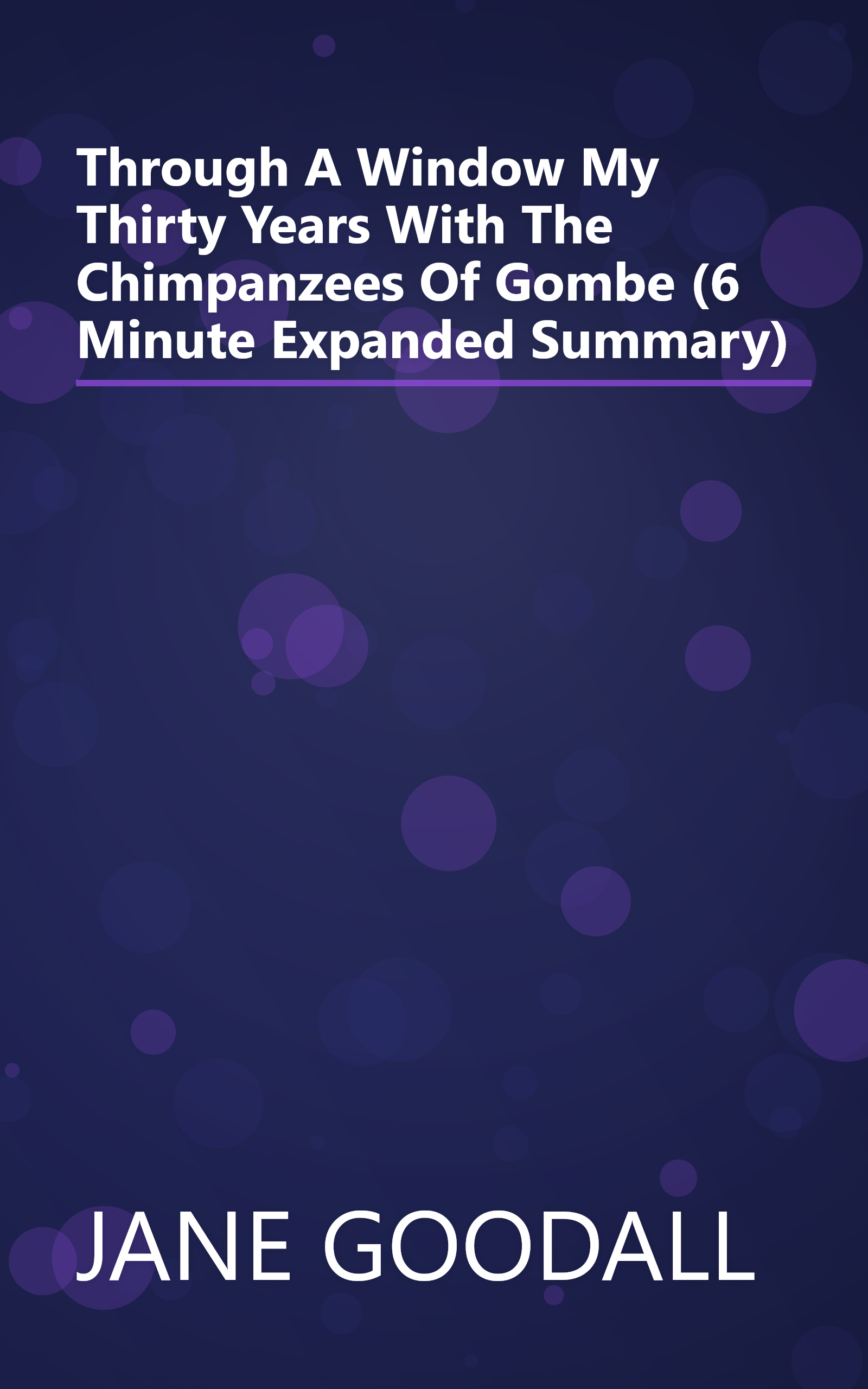 Through A Window  My Thirty Years With The Chimpanzees Of Gombe (6 Minute   Expanded Summary) book cover
