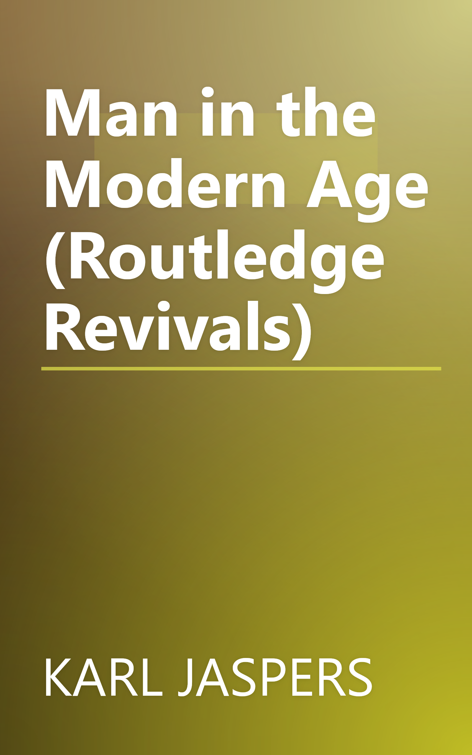 Man in the Modern Age (Routledge Revivals) book cover
