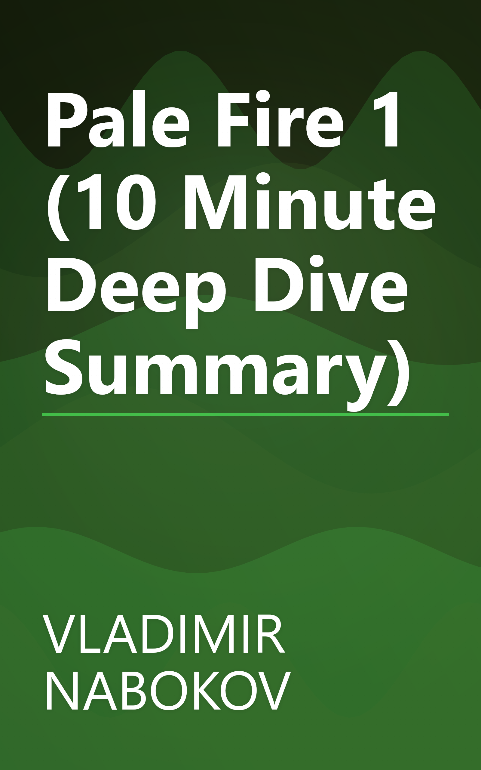 Pale Fire 1 (10 Minute   Deep Dive Summary) book cover