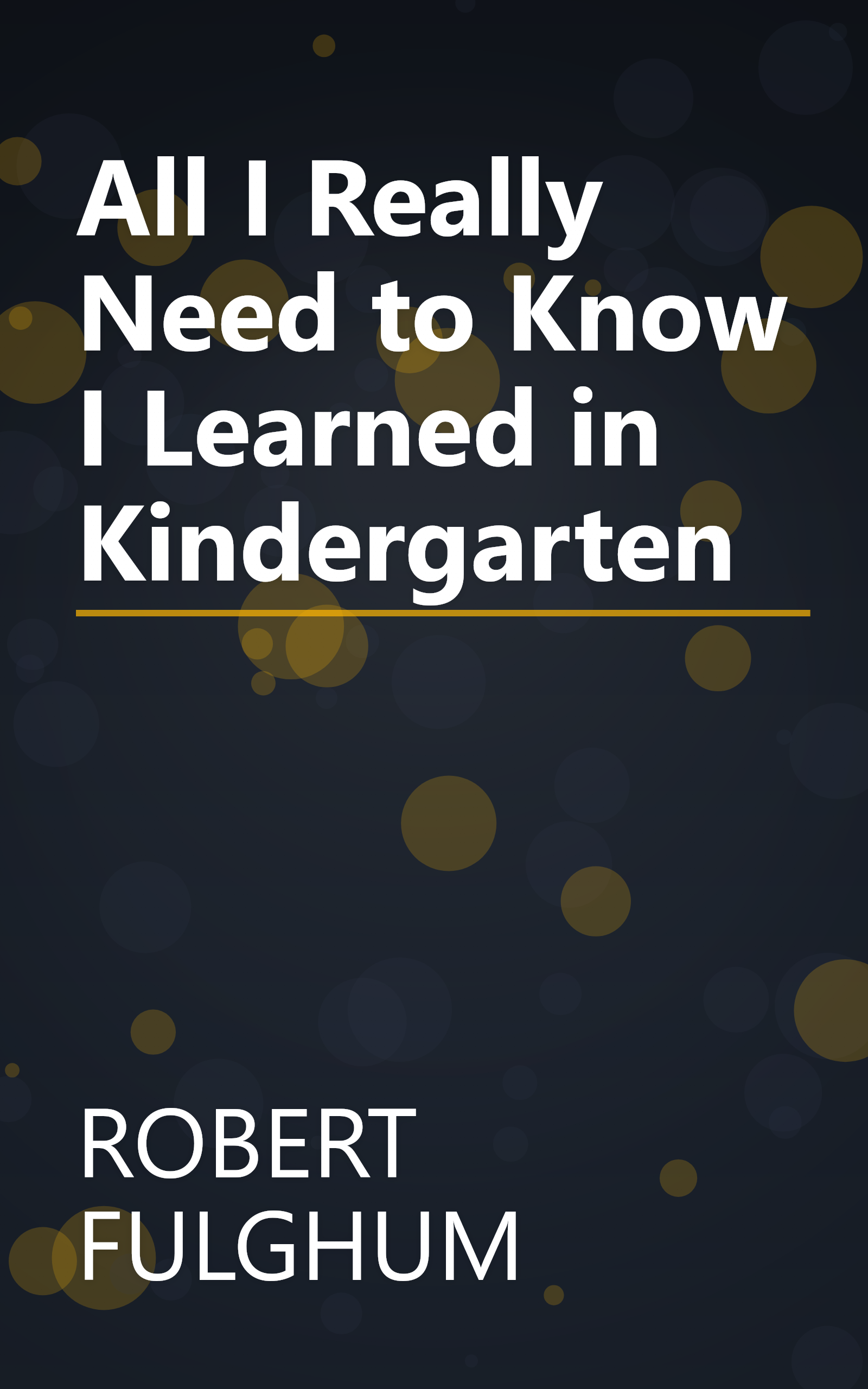 All I Really Need to Know I Learned in Kindergarten book cover