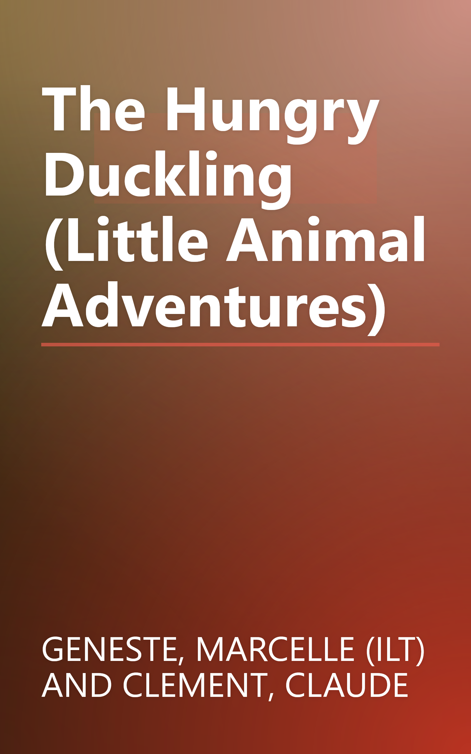 The Hungry Duckling (Little Animal Adventures) book cover
