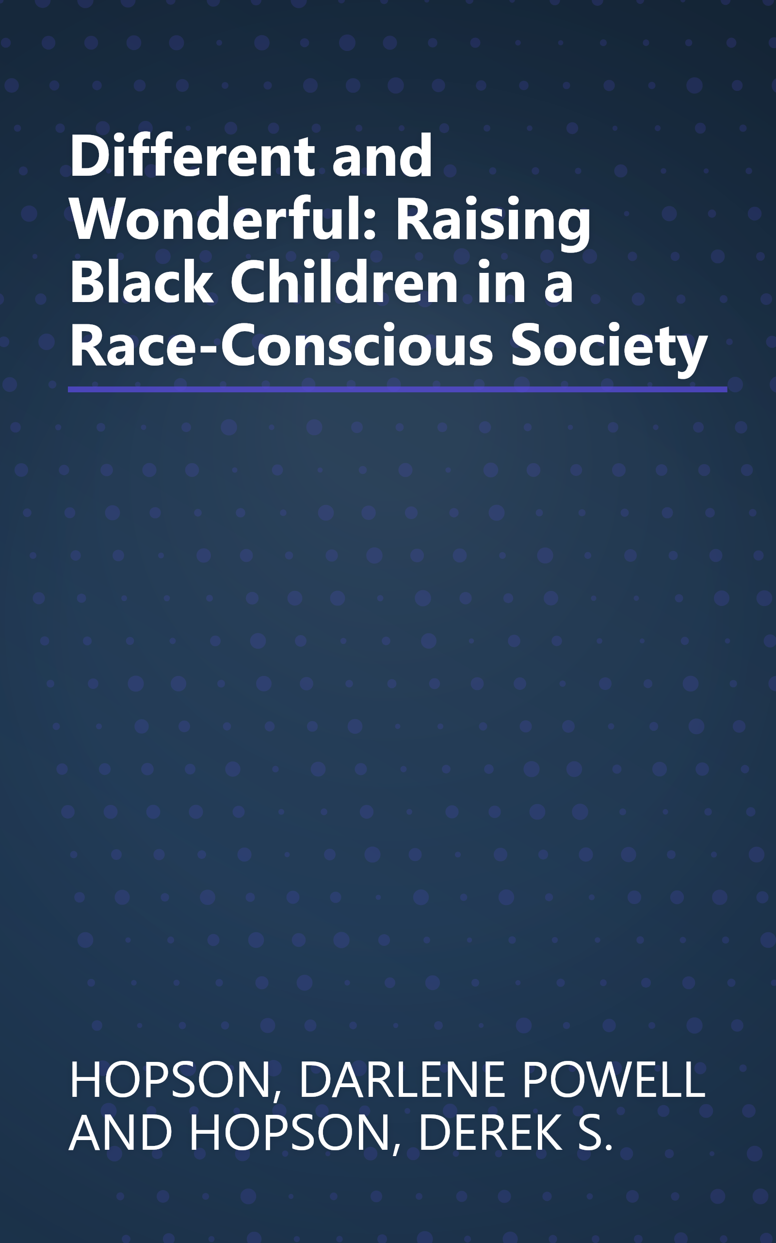 Different and Wonderful: Raising Black Children in a Race-Conscious Society book cover