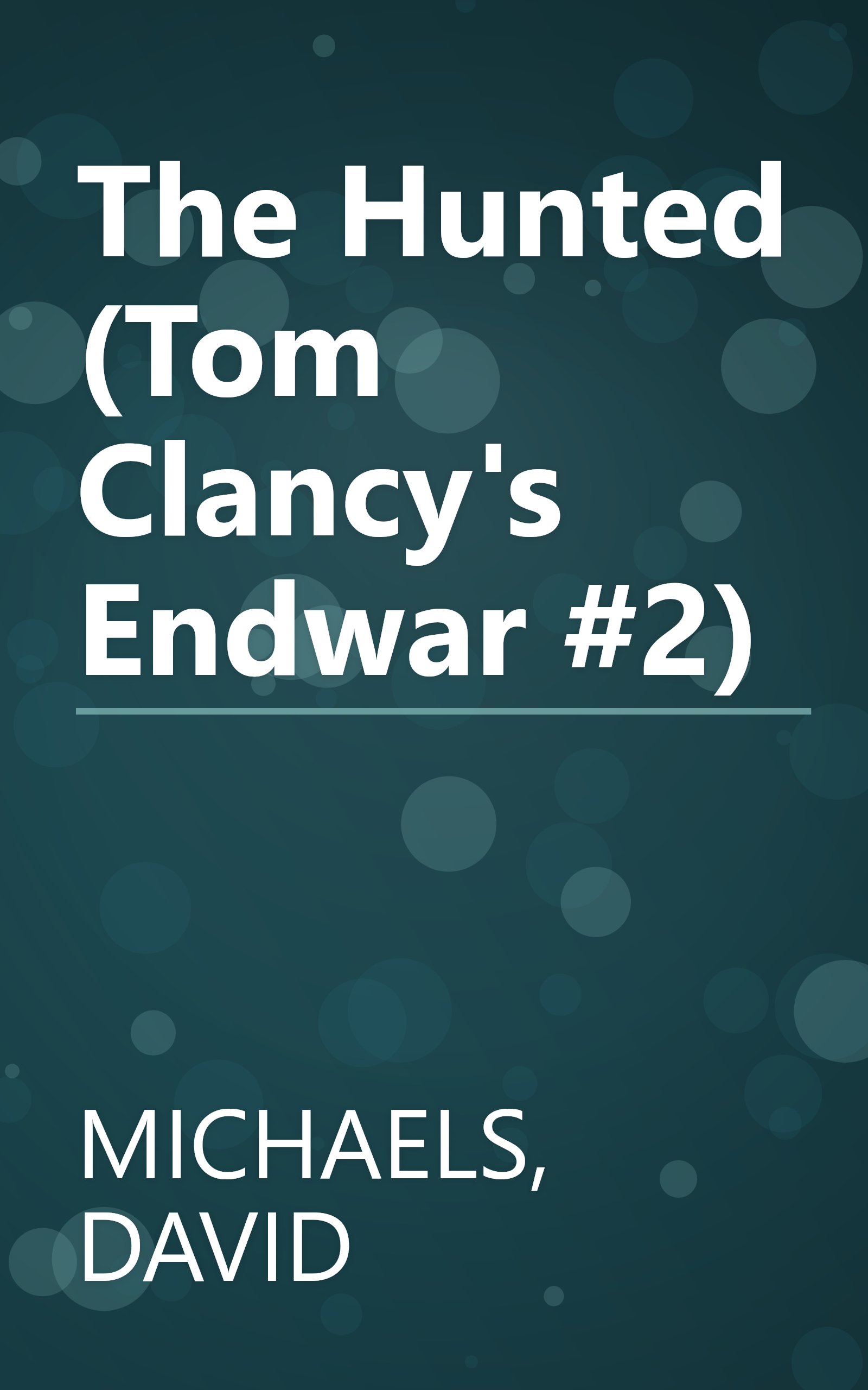 The Hunted (Tom Clancy's Endwar #2) book cover
