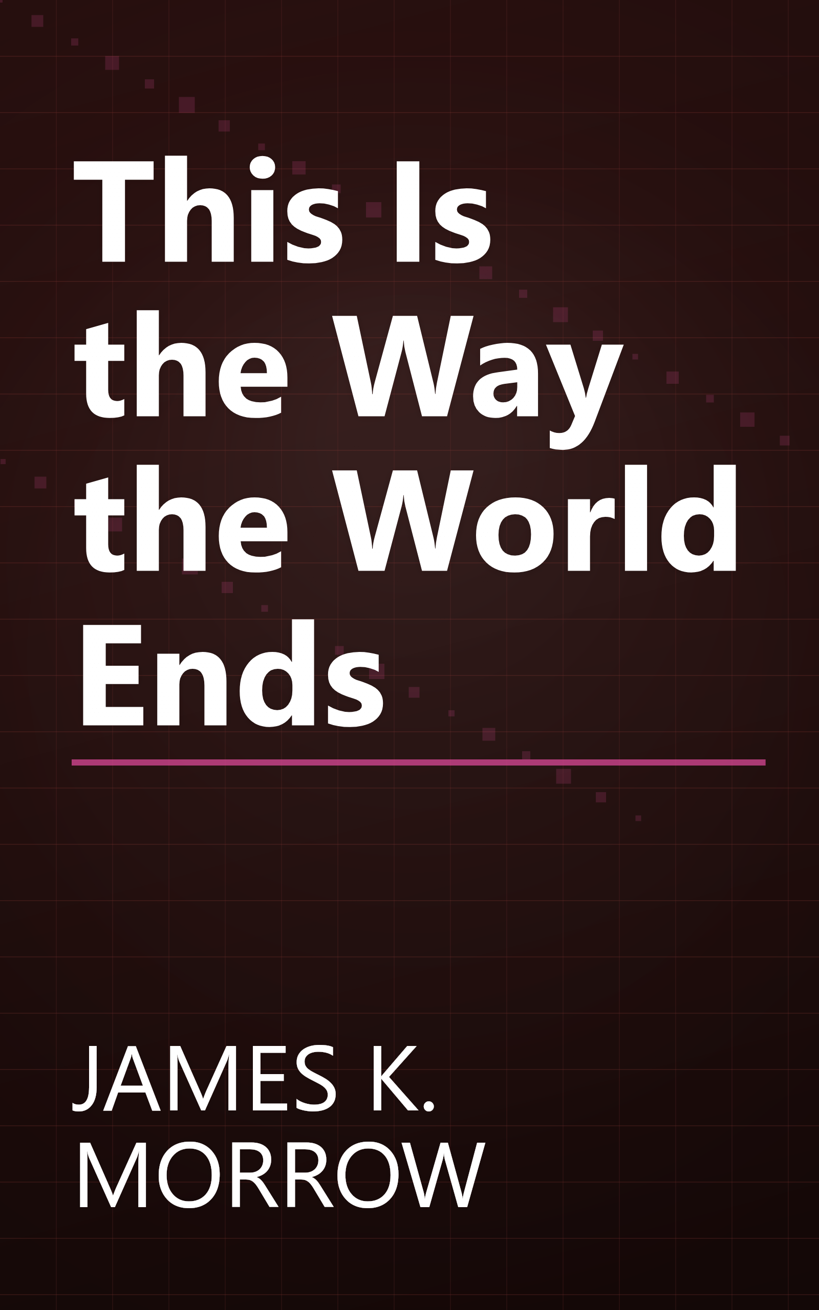 This Is the Way the World Ends book cover