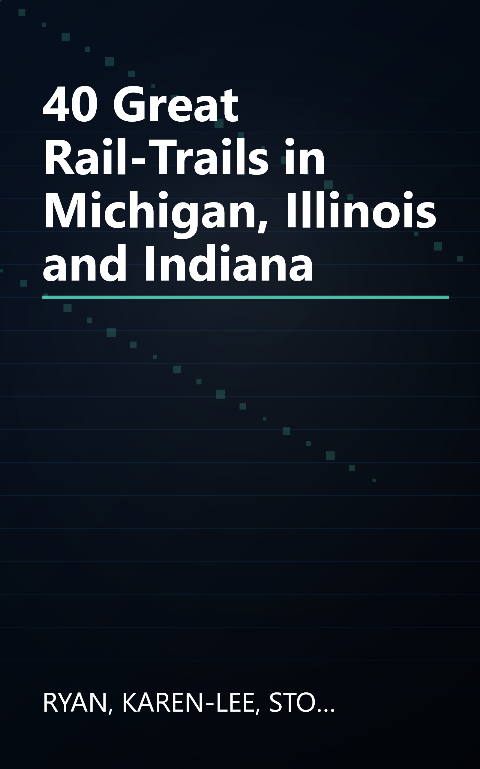 40 Great Rail-Trails in Michigan, Illinois and Indiana book cover
