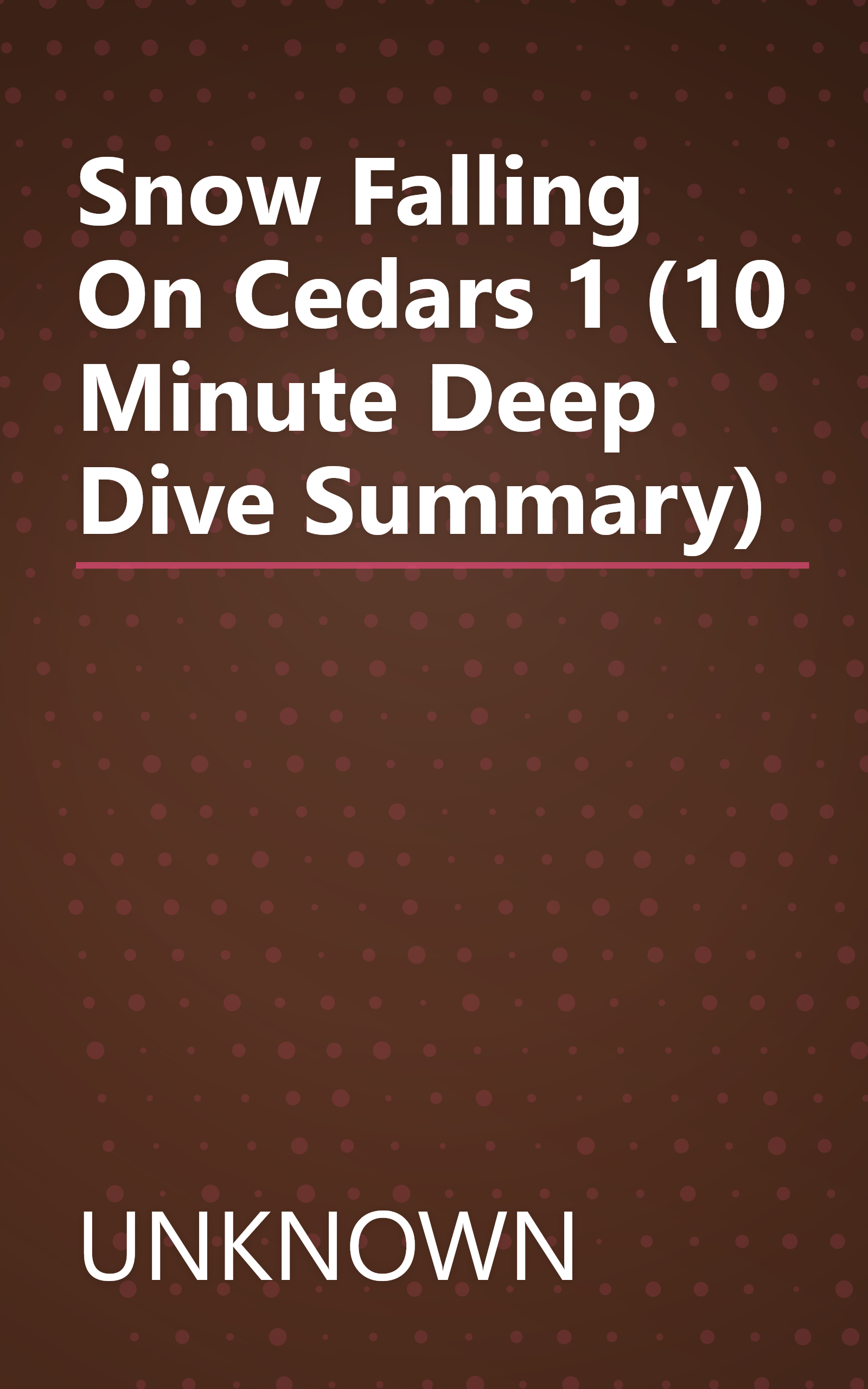Snow Falling On Cedars 1 (10 Minute   Deep Dive Summary) book cover