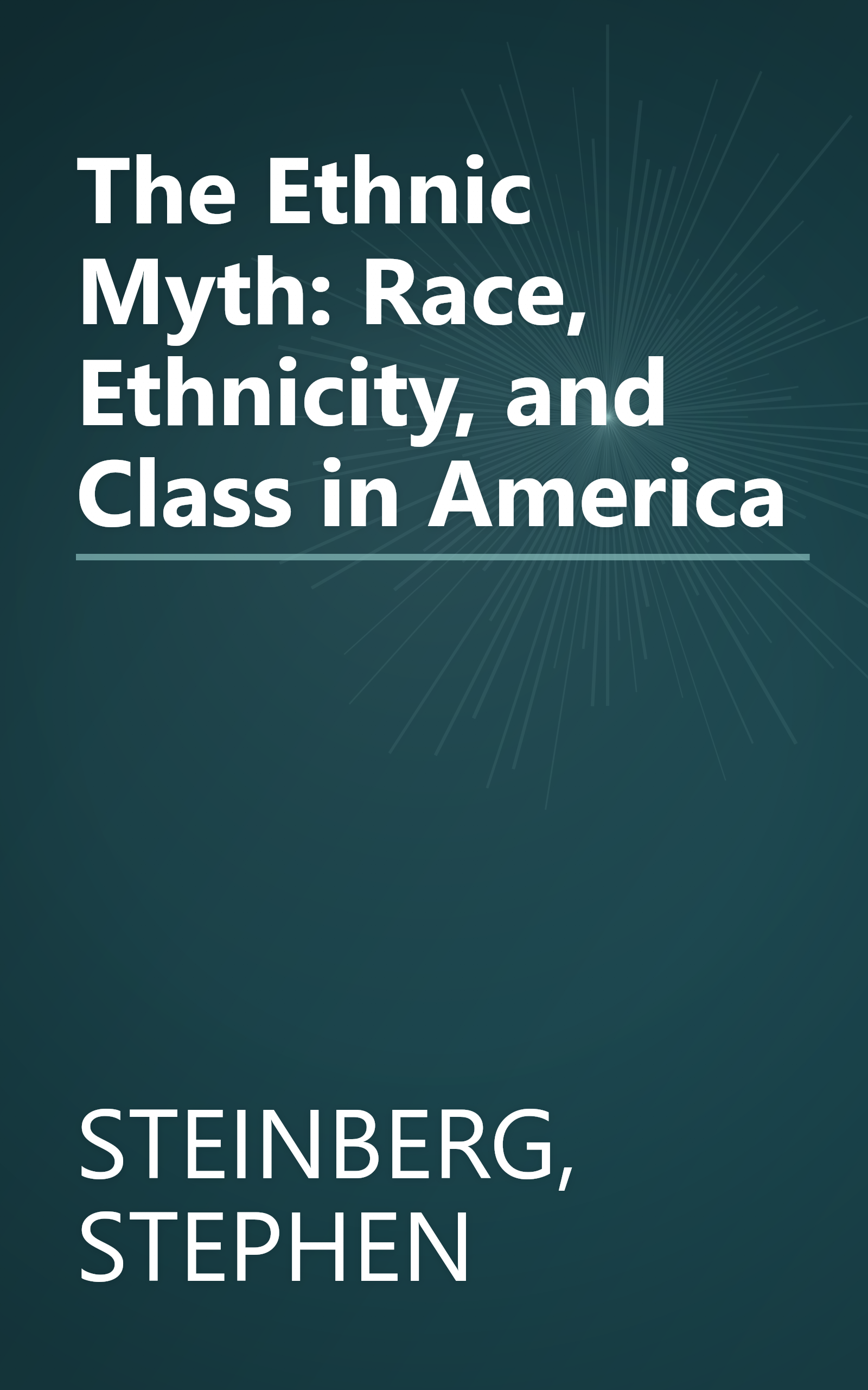 The Ethnic Myth: Race, Ethnicity, and Class in America book cover