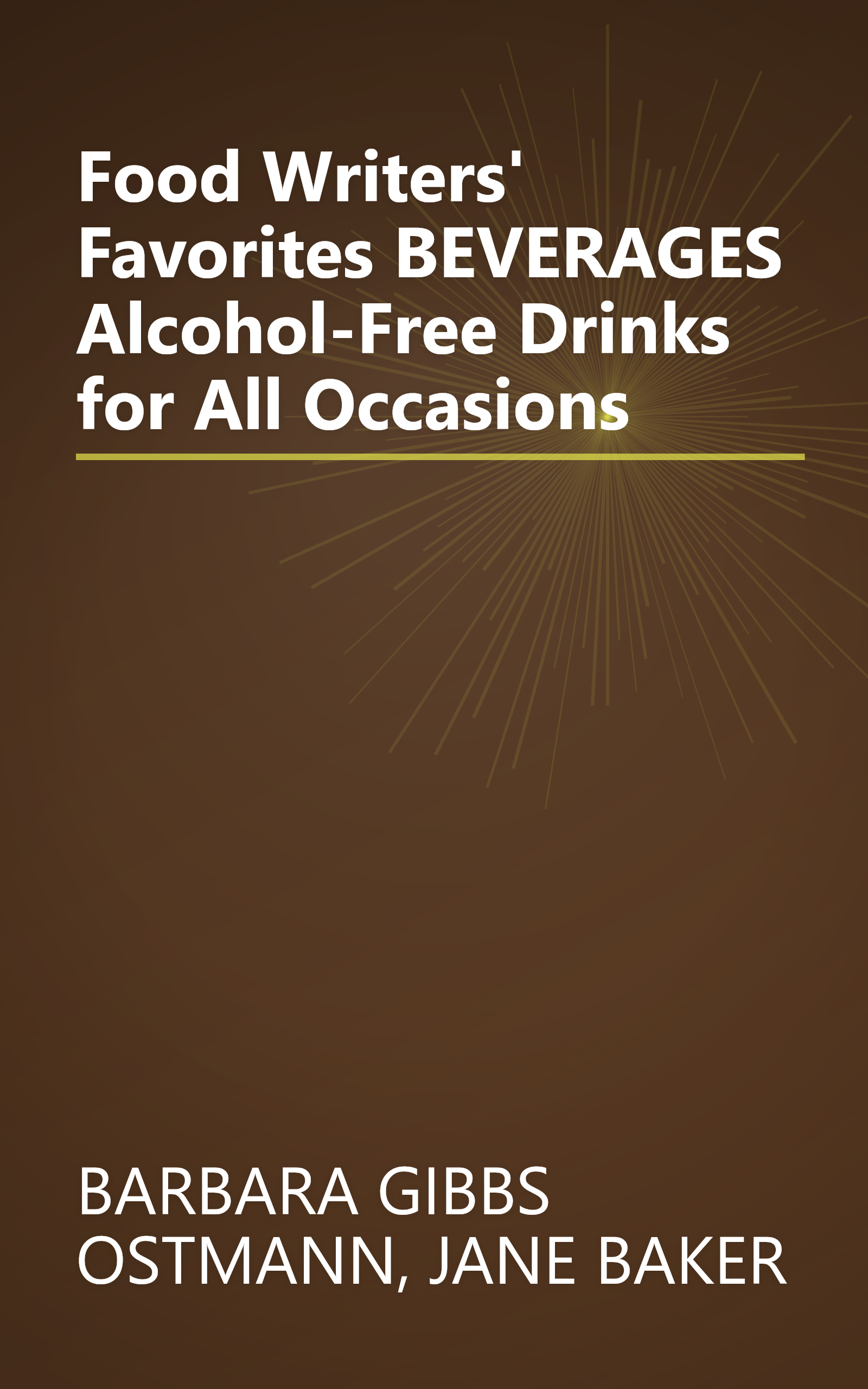 Food Writers' Favorites BEVERAGES Alcohol-Free Drinks for All Occasions book cover