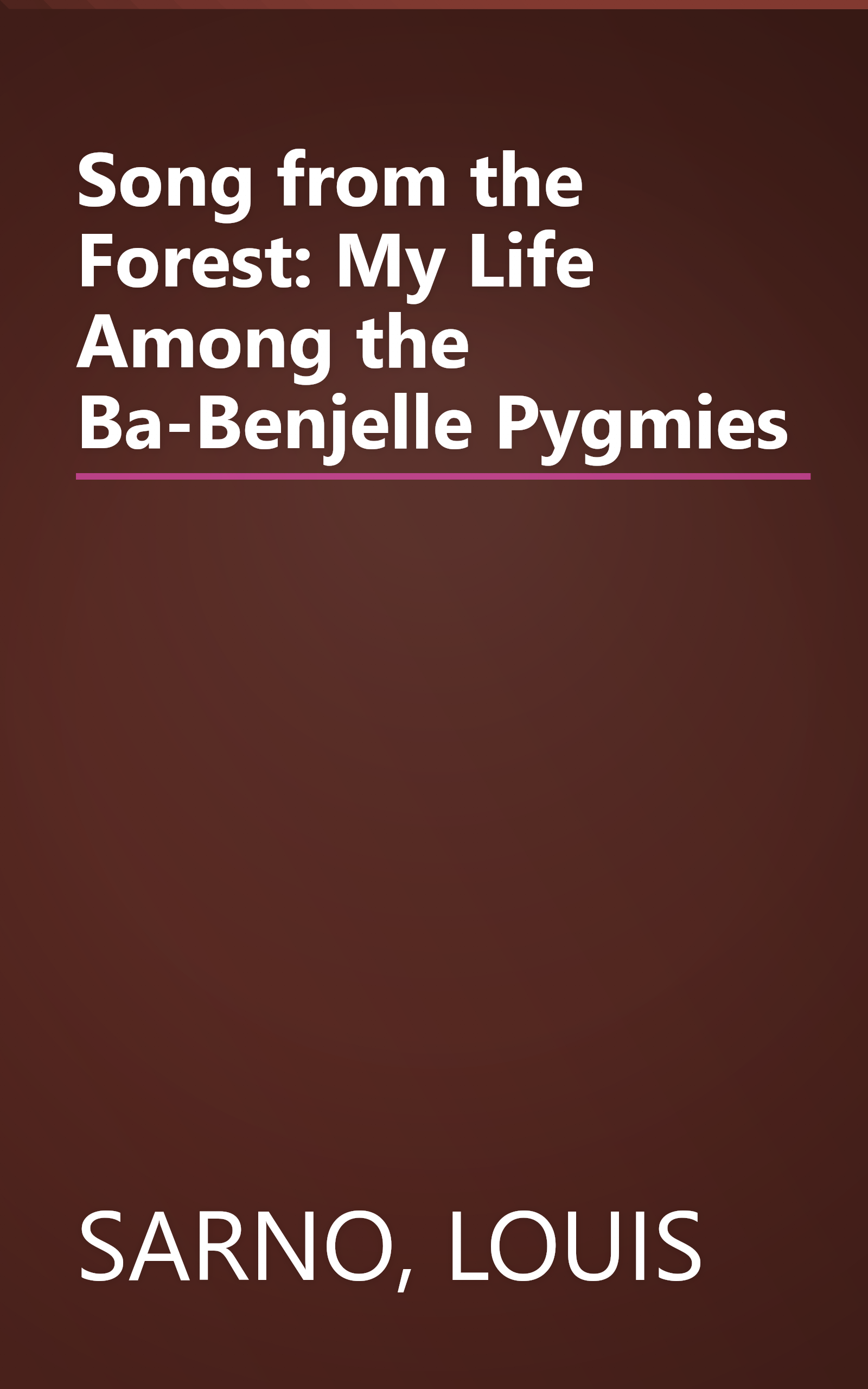 Song from the Forest: My Life Among the Ba-Benjelle Pygmies book cover
