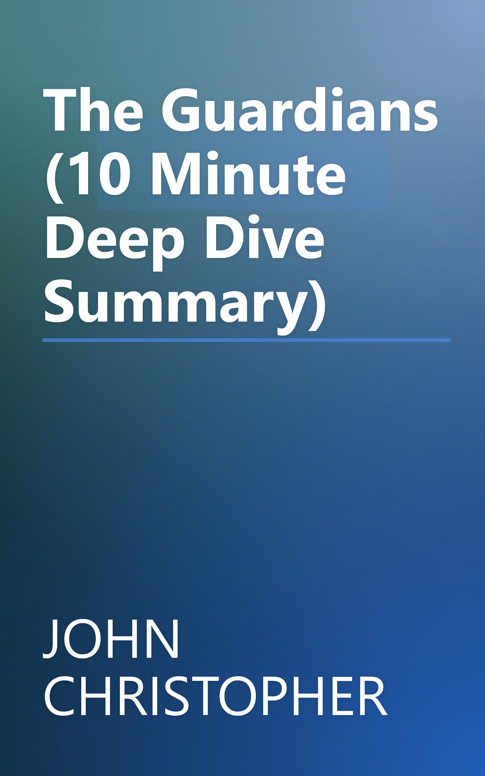 The Guardians (10 Minute   Deep Dive Summary) book cover