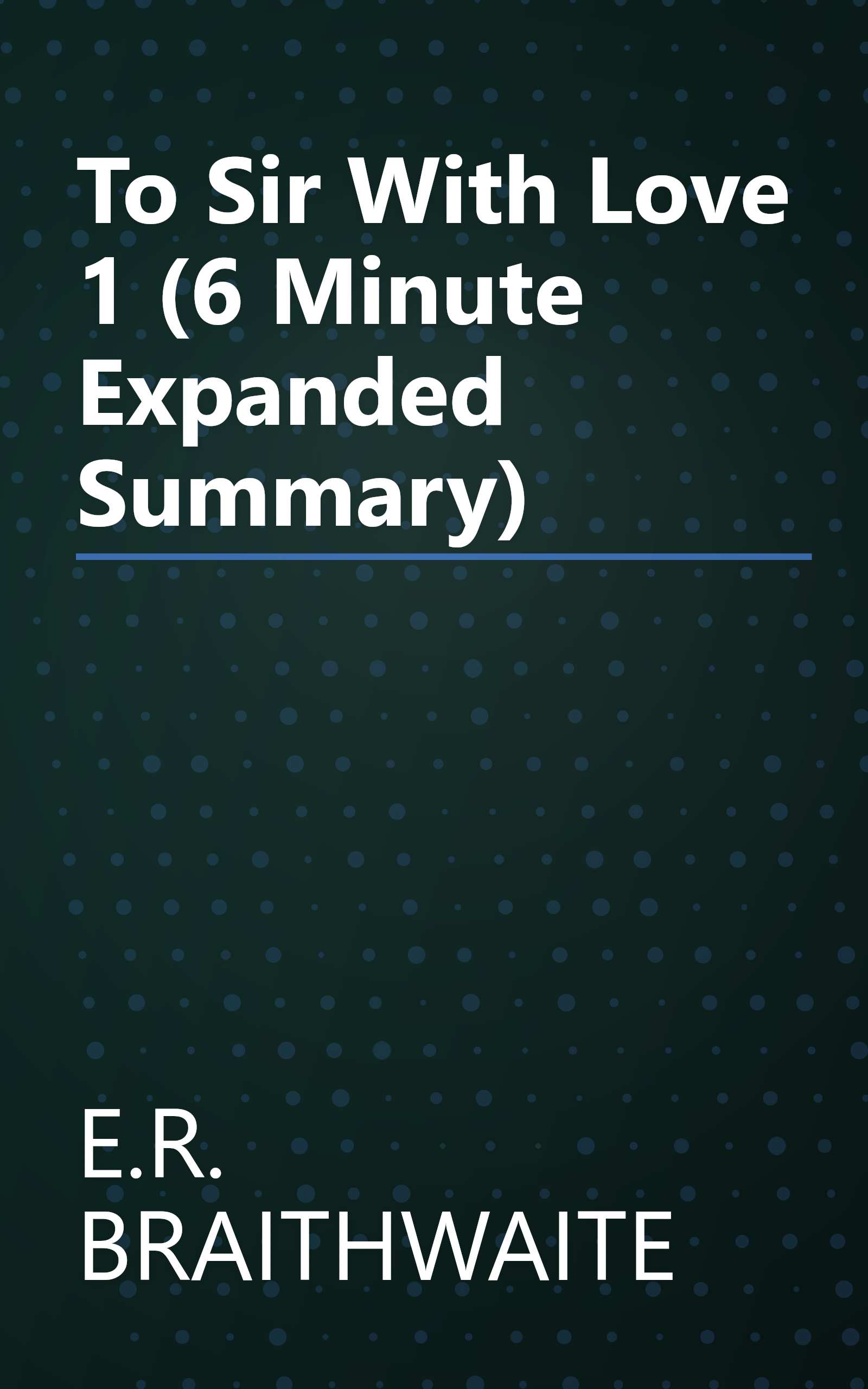 To Sir  With Love 1 (6 Minute   Expanded Summary) book cover