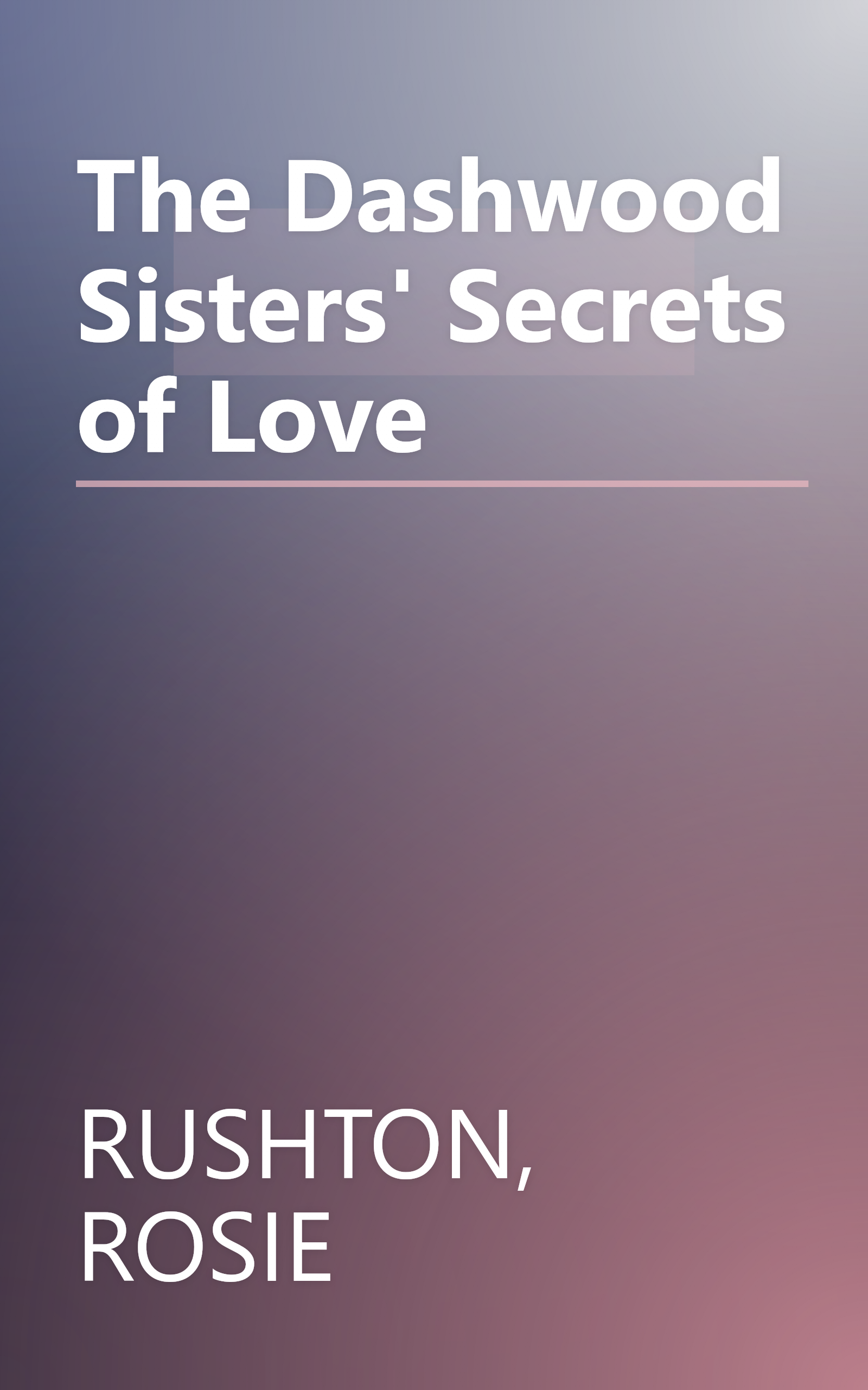The Dashwood Sisters' Secrets of Love book cover