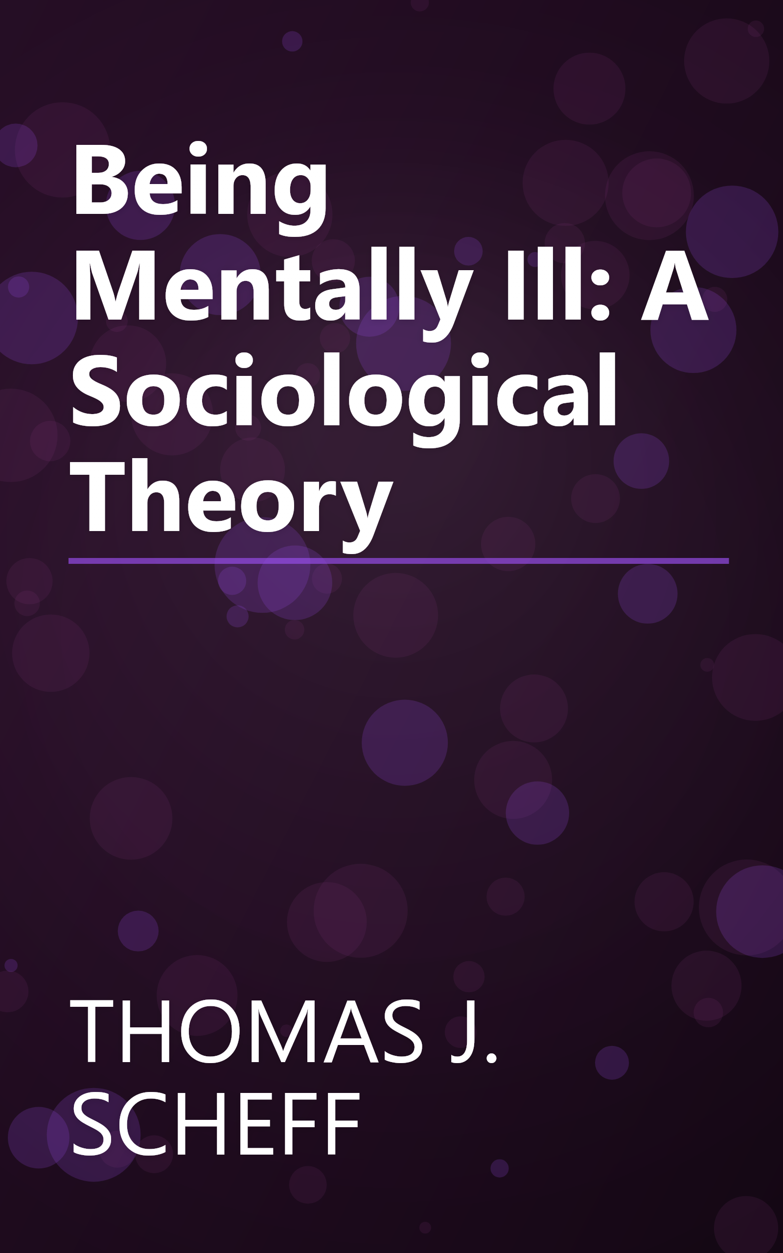 Being Mentally Ill: A Sociological Theory book cover