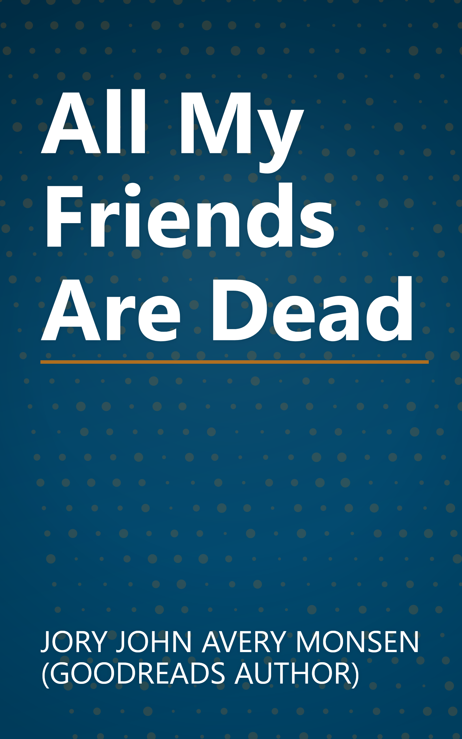 All My Friends Are Dead book cover