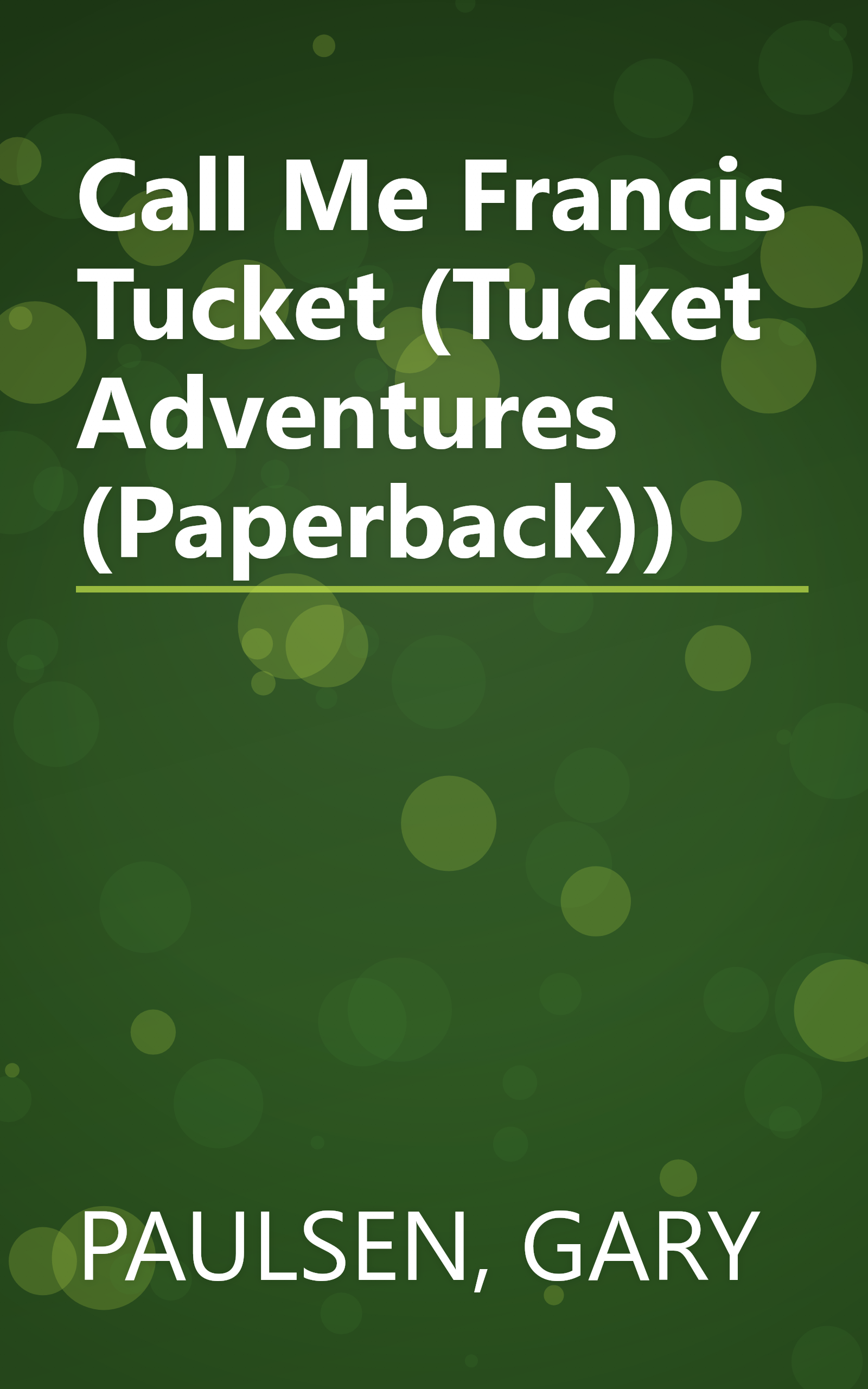 Call Me Francis Tucket (Tucket Adventures (Paperback)) book cover