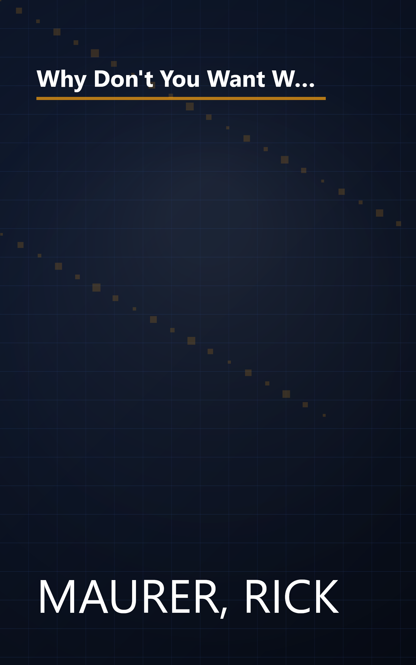 Why Don't You Want What I Want?: How to Win Support for Your Ideas without Hard Sell, Manipulation, or Power Plays book cover