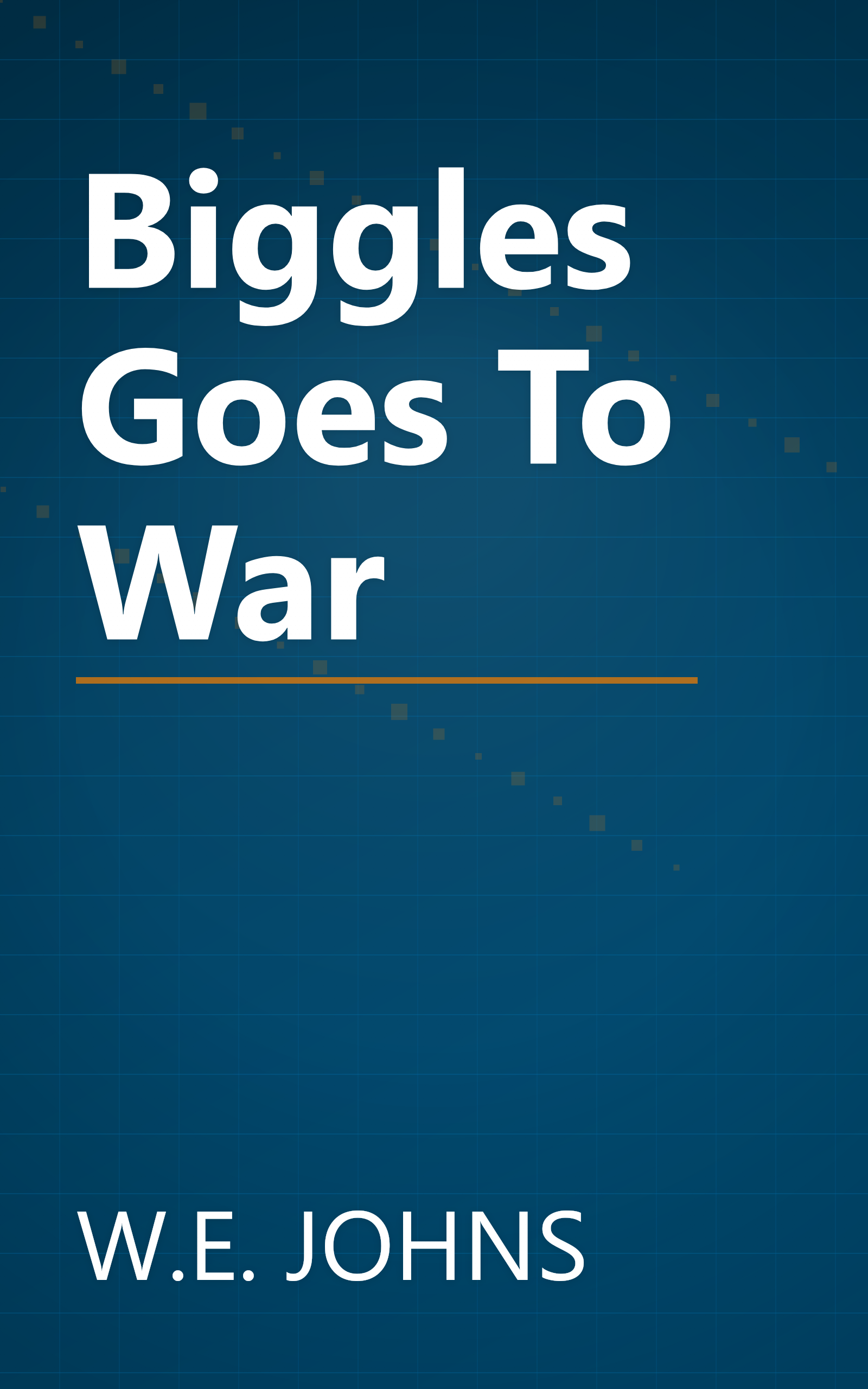 Biggles Goes To War book cover