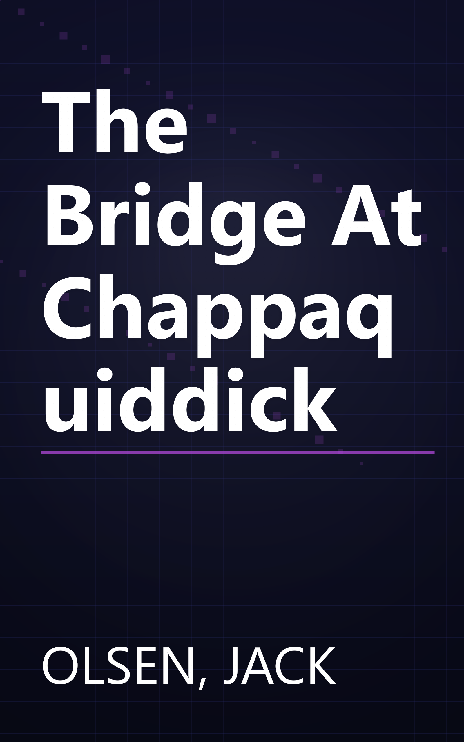 The Bridge At Chappaquiddick book cover