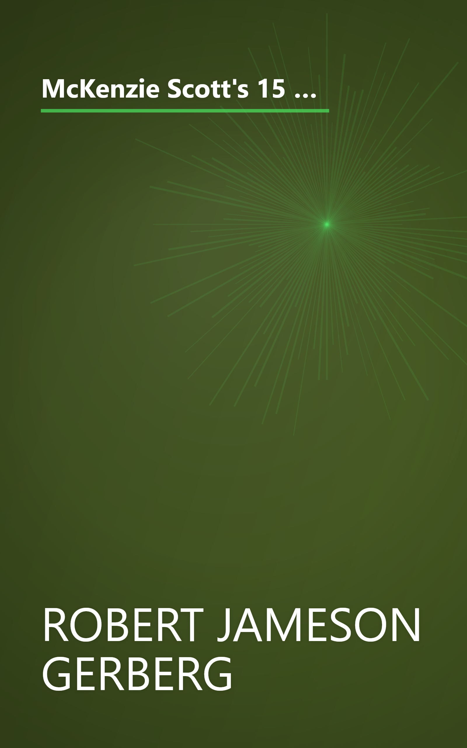 McKenzie Scott's 15 New Rules for Job Hunting Success: The Art of Marketing Yourself Into the Right New Job or Career: The McKenzie Scott Client Handb book cover